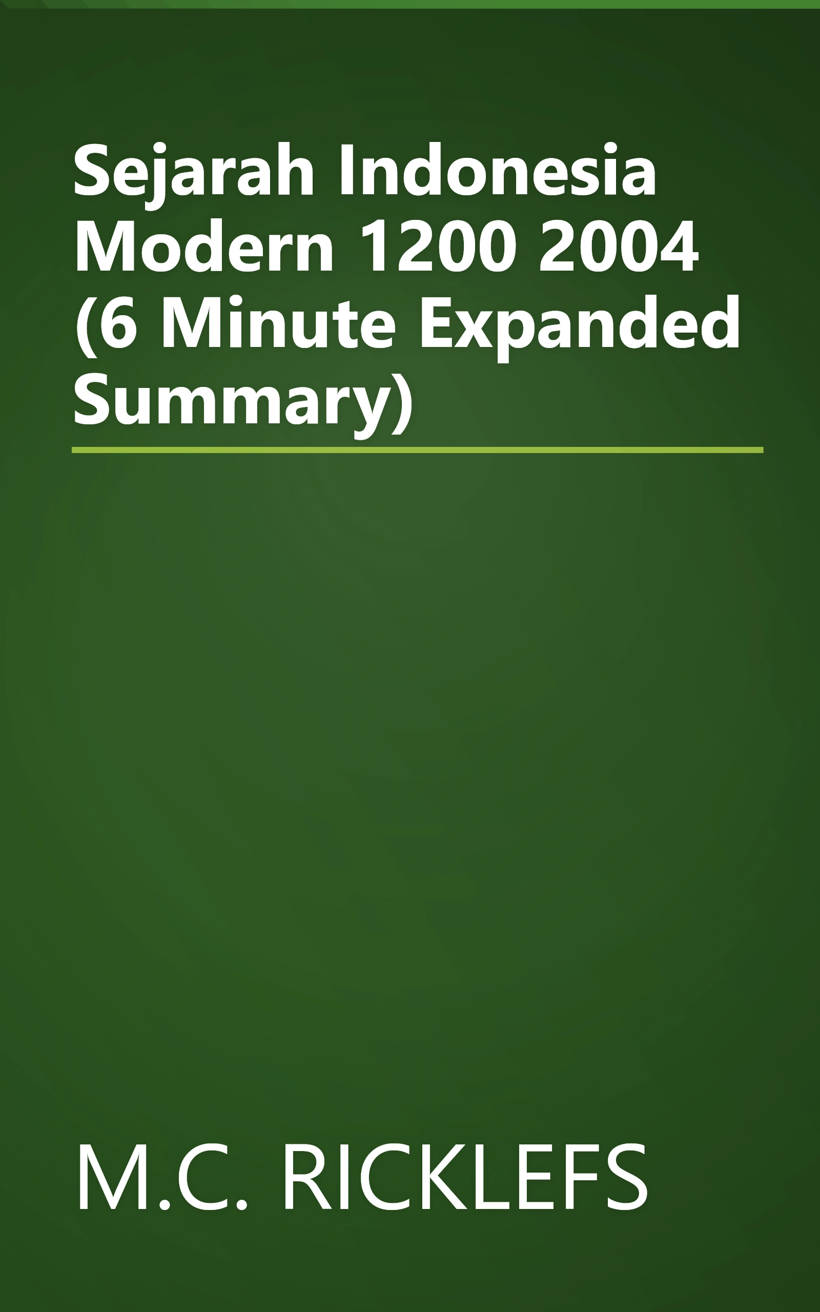 Sejarah Indonesia Modern 1200 2004 (6 Minute   Expanded Summary) book cover
