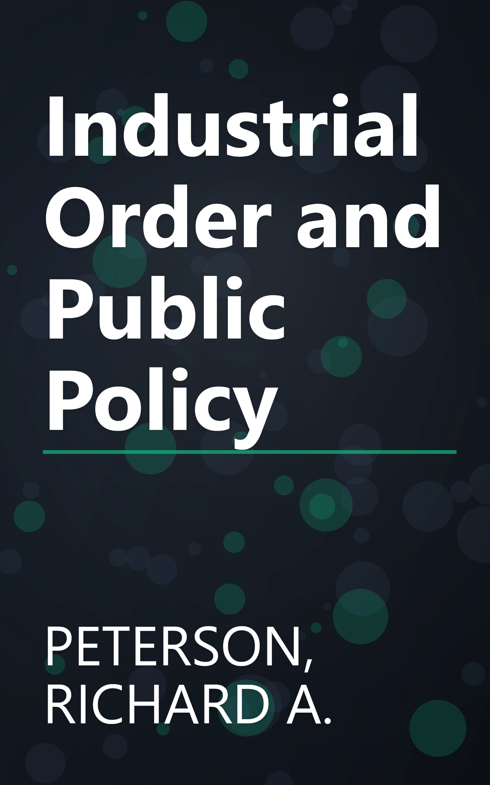 Industrial Order and Public Policy book cover