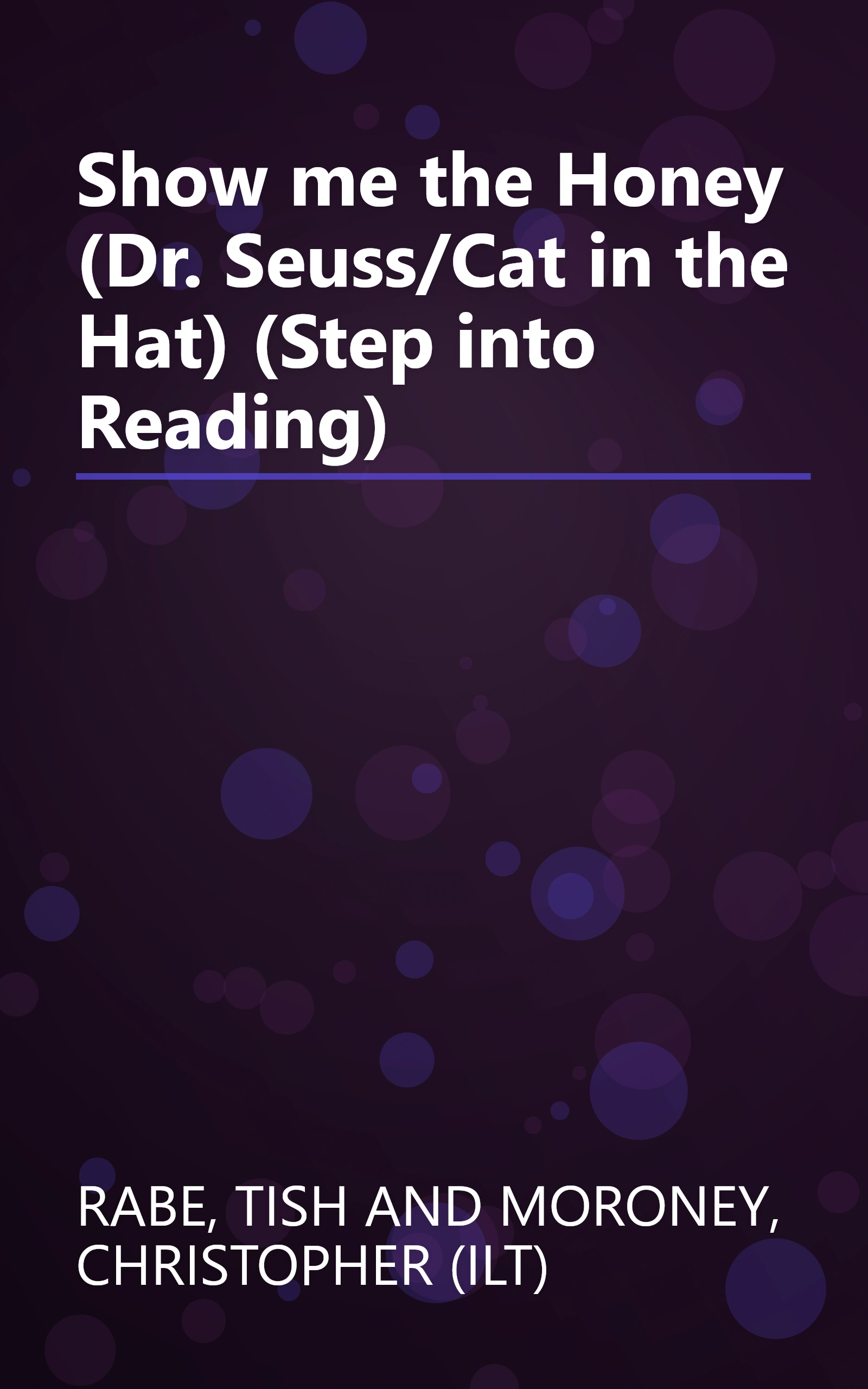 Show me the Honey (Dr. Seuss/Cat in the Hat) (Step into Reading) book cover