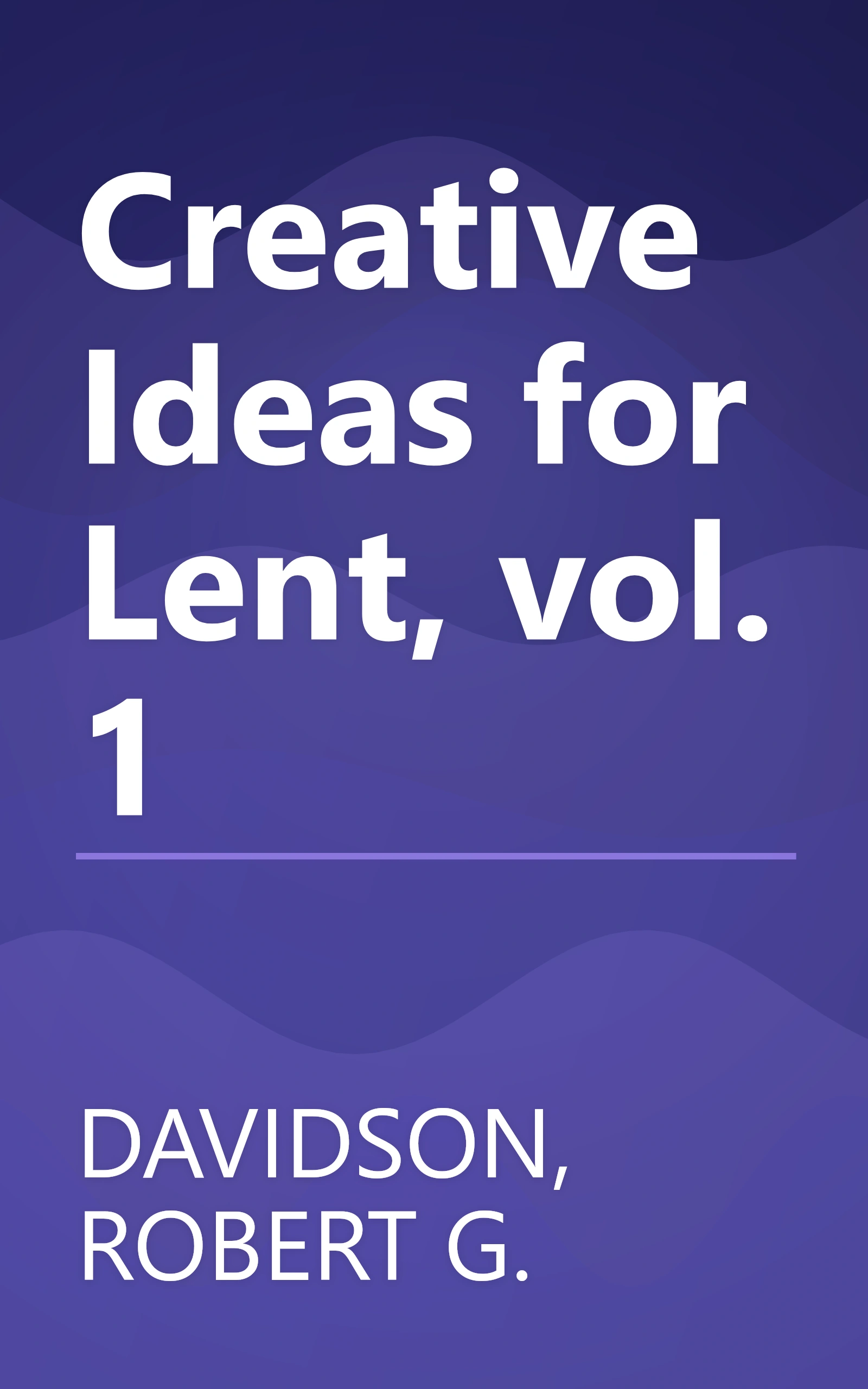 Creative Ideas for Lent, vol. 1 book cover