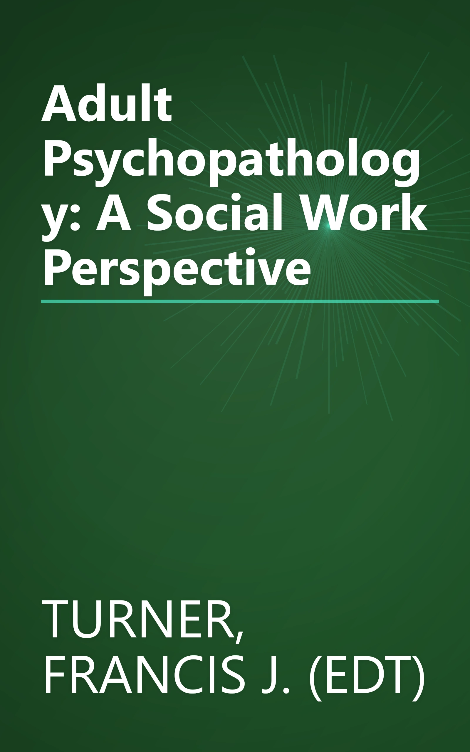 Adult Psychopathology: A Social Work Perspective book cover