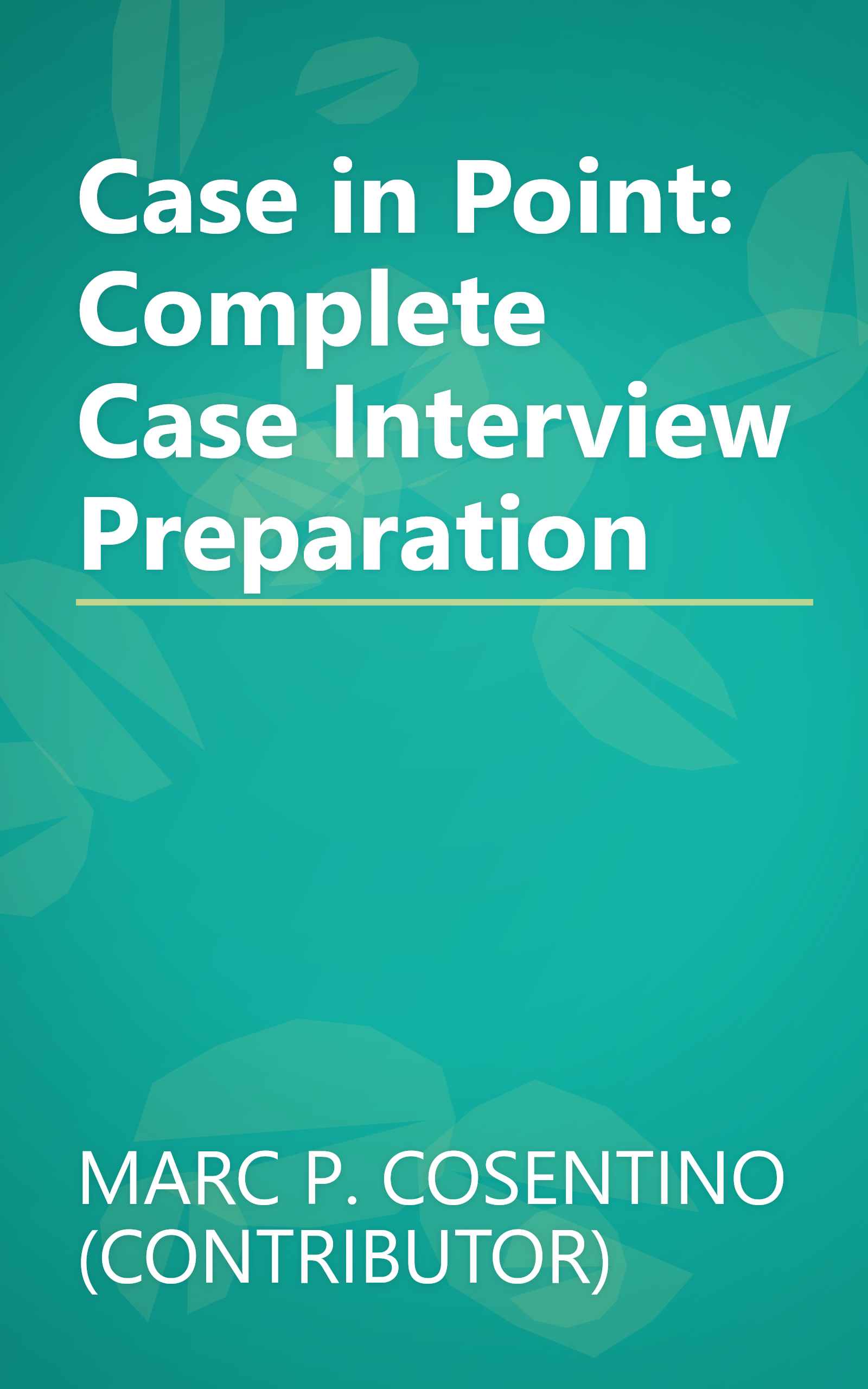 Case in Point: Complete Case Interview Preparation book cover