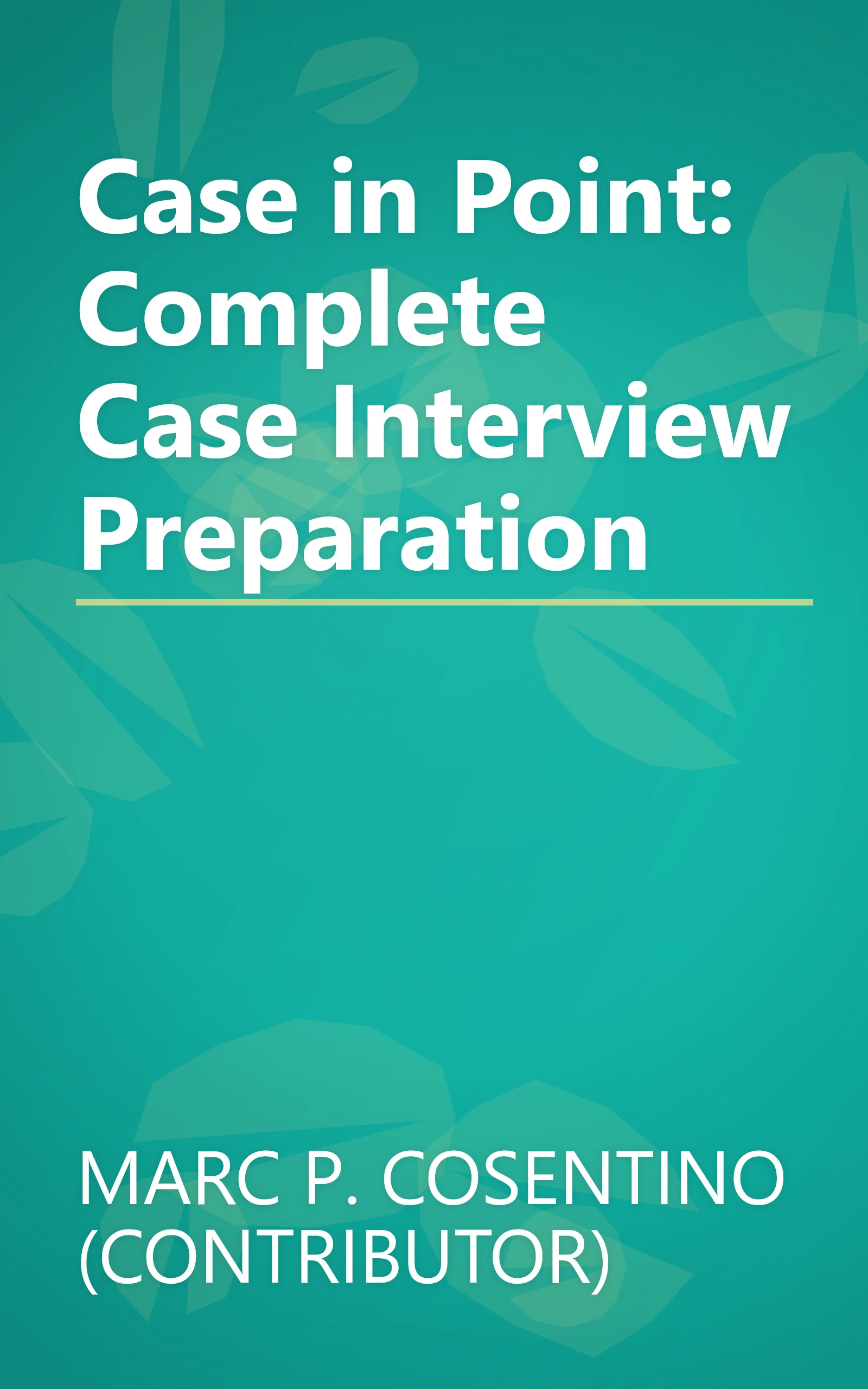 Case in Point: Complete Case Interview Preparation book cover