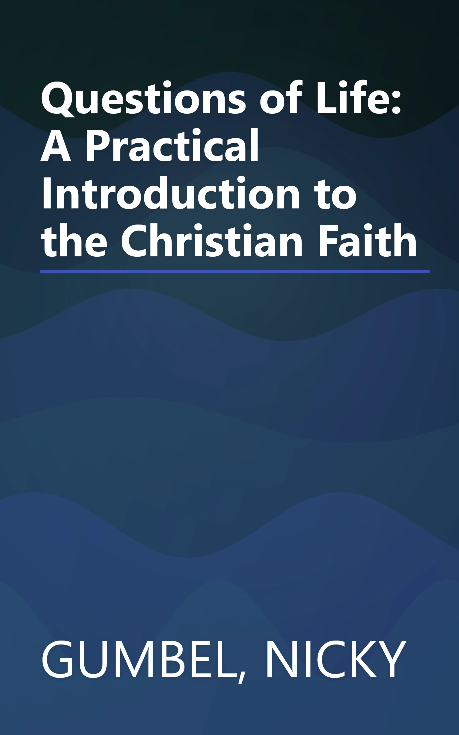Questions of Life: A Practical Introduction to the Christian Faith book cover