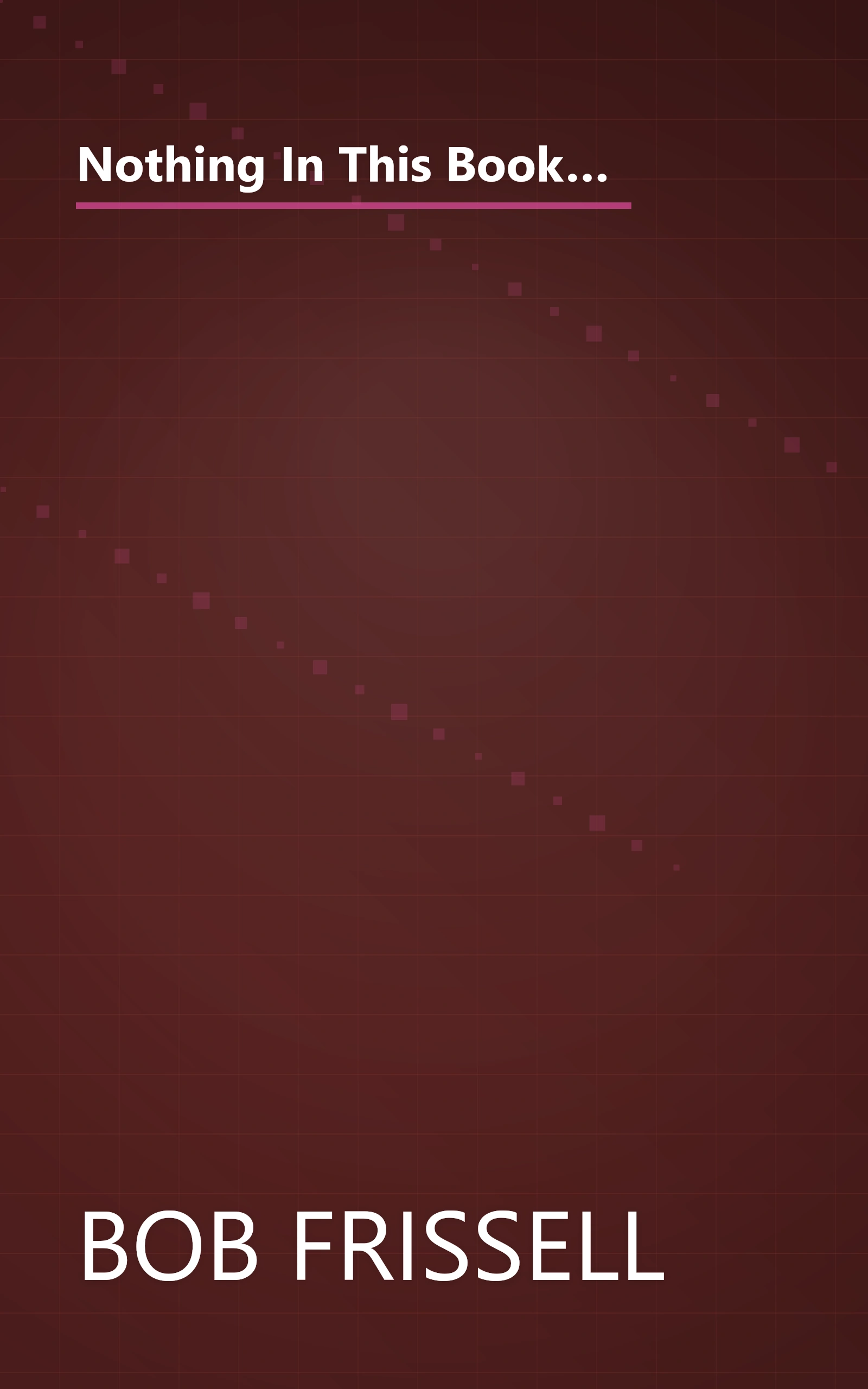 Nothing In This Book Is True  But It S Exactly How Things Are  The Esoteric Meaning Of The Monuments (10 Minute   Deep Dive Summary) book cover