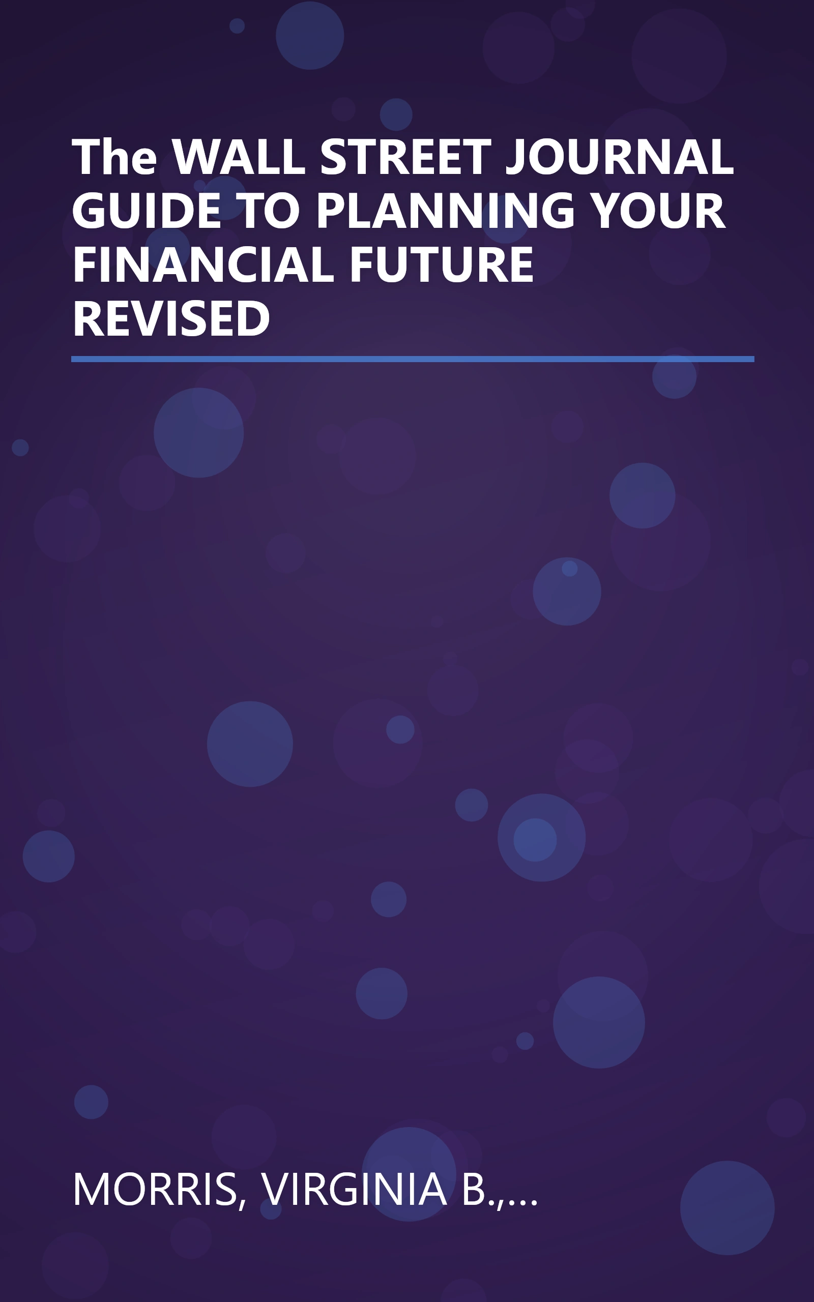 The WALL STREET JOURNAL GUIDE TO PLANNING YOUR FINANCIAL FUTURE REVISED book cover