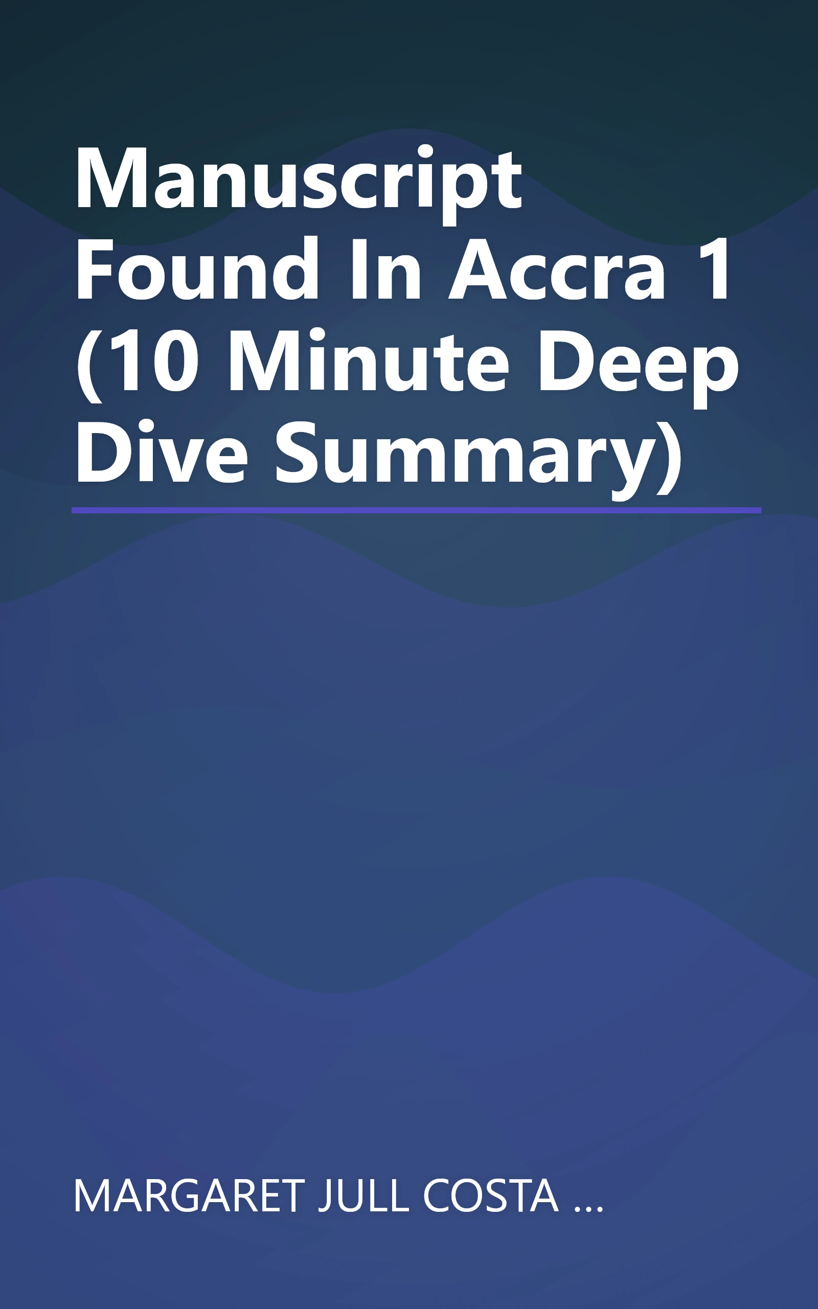 Manuscript Found In Accra 1 (10 Minute   Deep Dive Summary) book cover