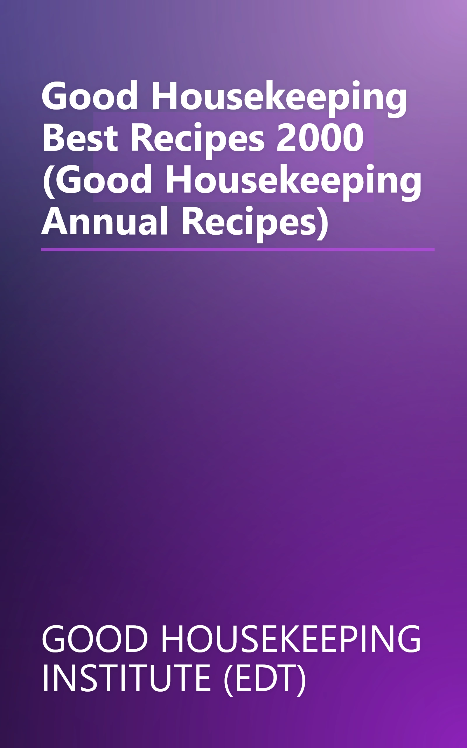 Good Housekeeping Best Recipes 2000 (Good Housekeeping Annual Recipes) book cover