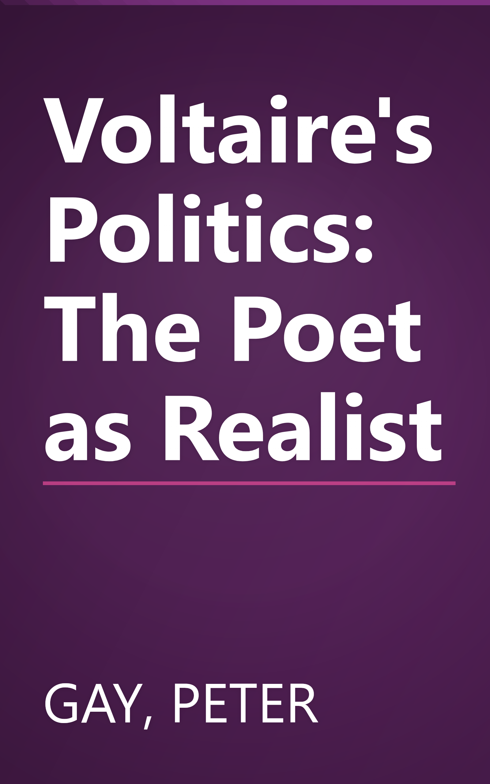 Voltaire's Politics: The Poet as Realist book cover