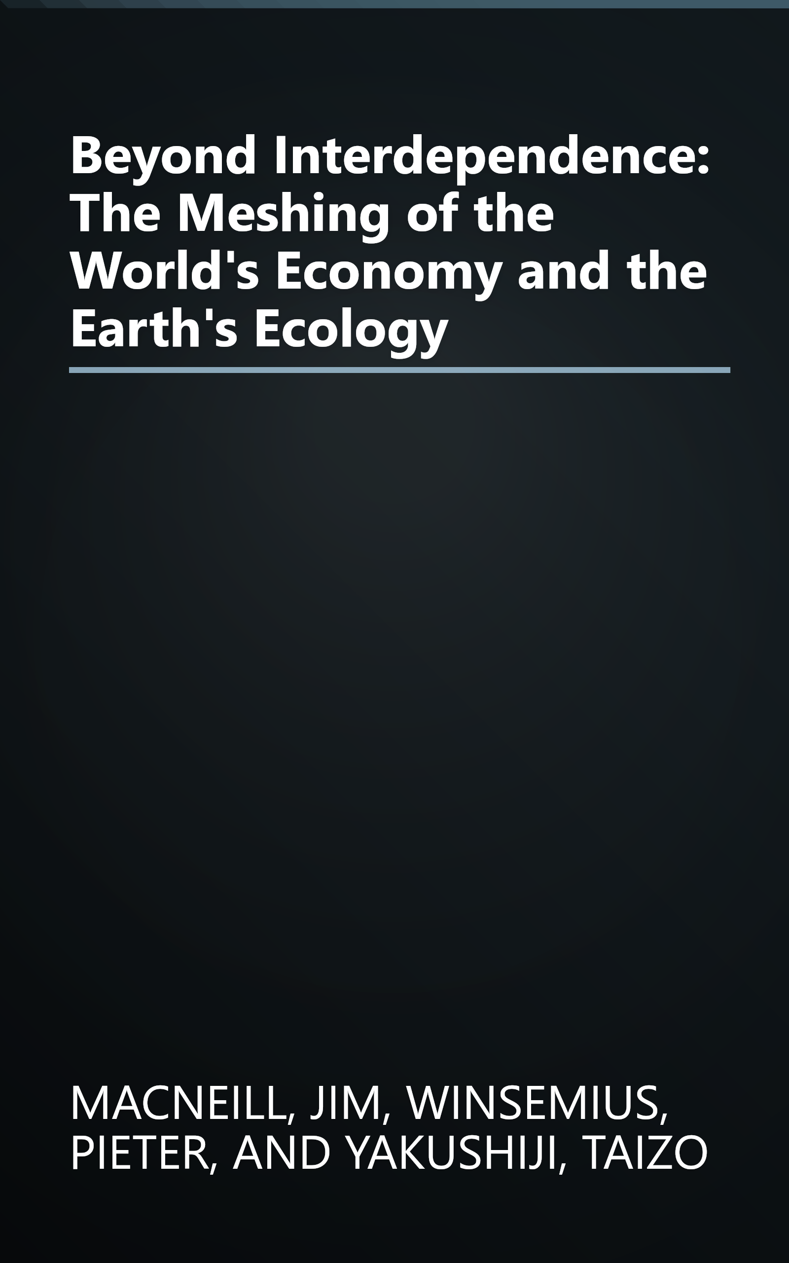 Beyond Interdependence: The Meshing of the World's Economy and the Earth's Ecology book cover