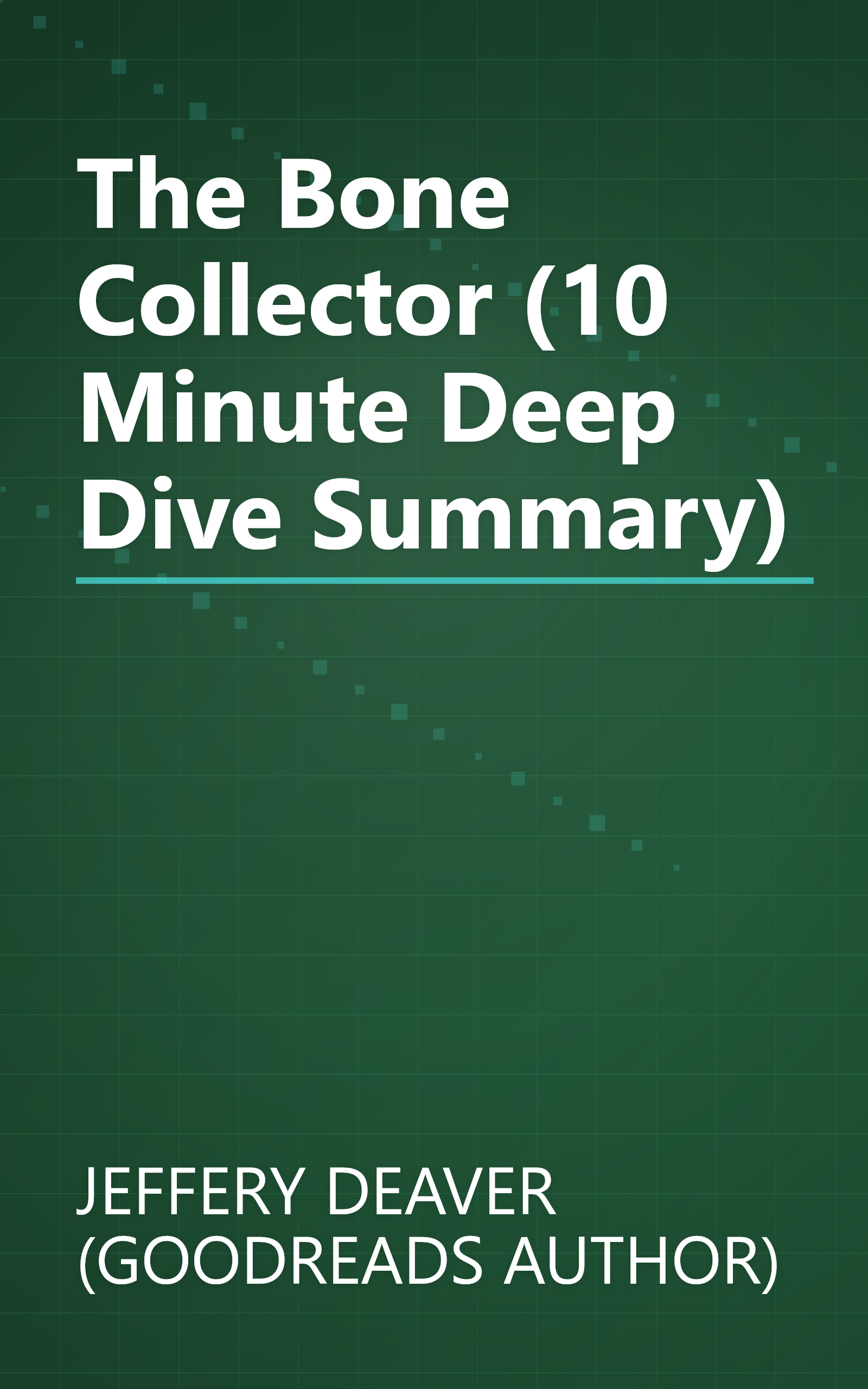 The Bone Collector (10 Minute   Deep Dive Summary) book cover