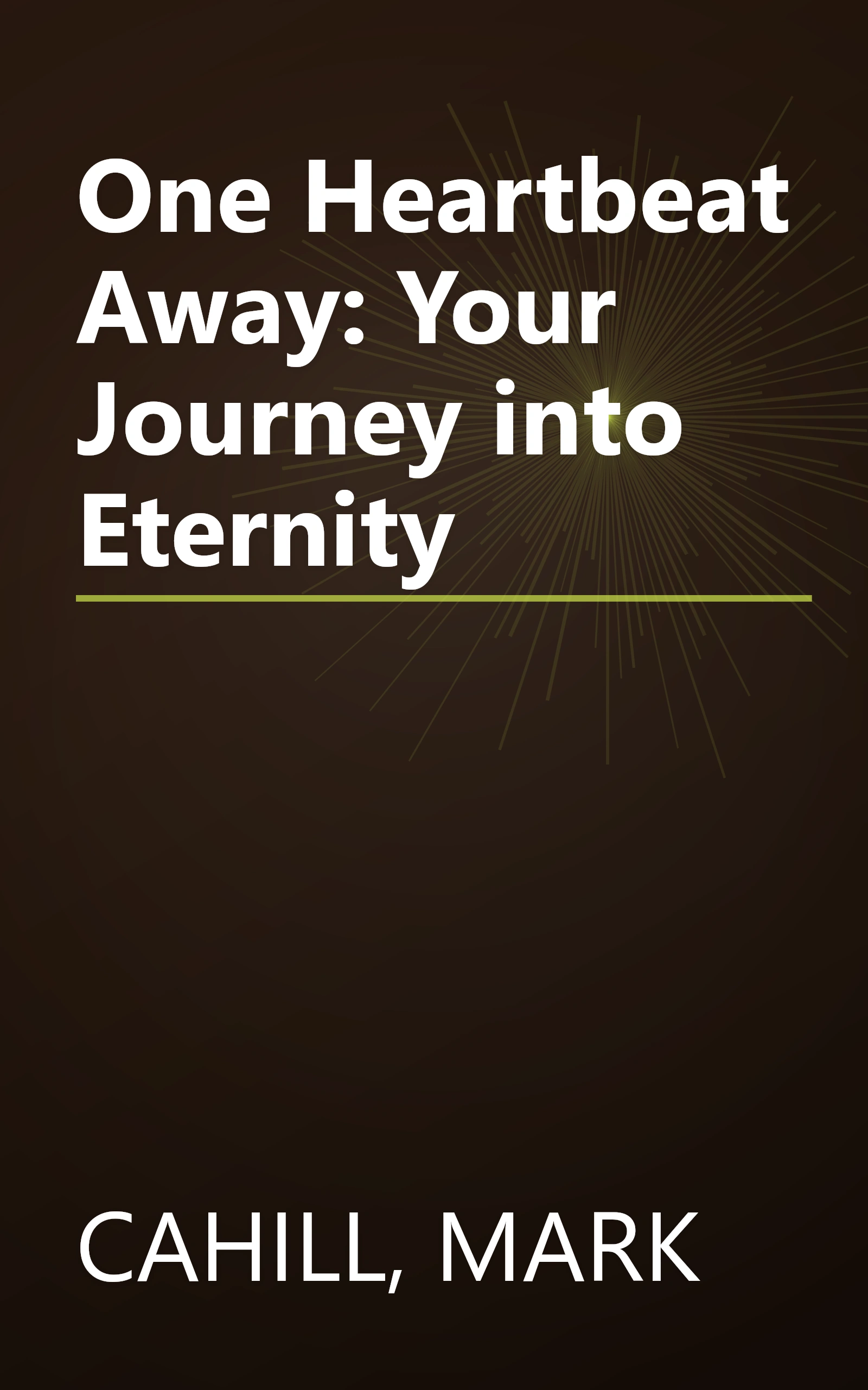One Heartbeat Away: Your Journey into Eternity book cover