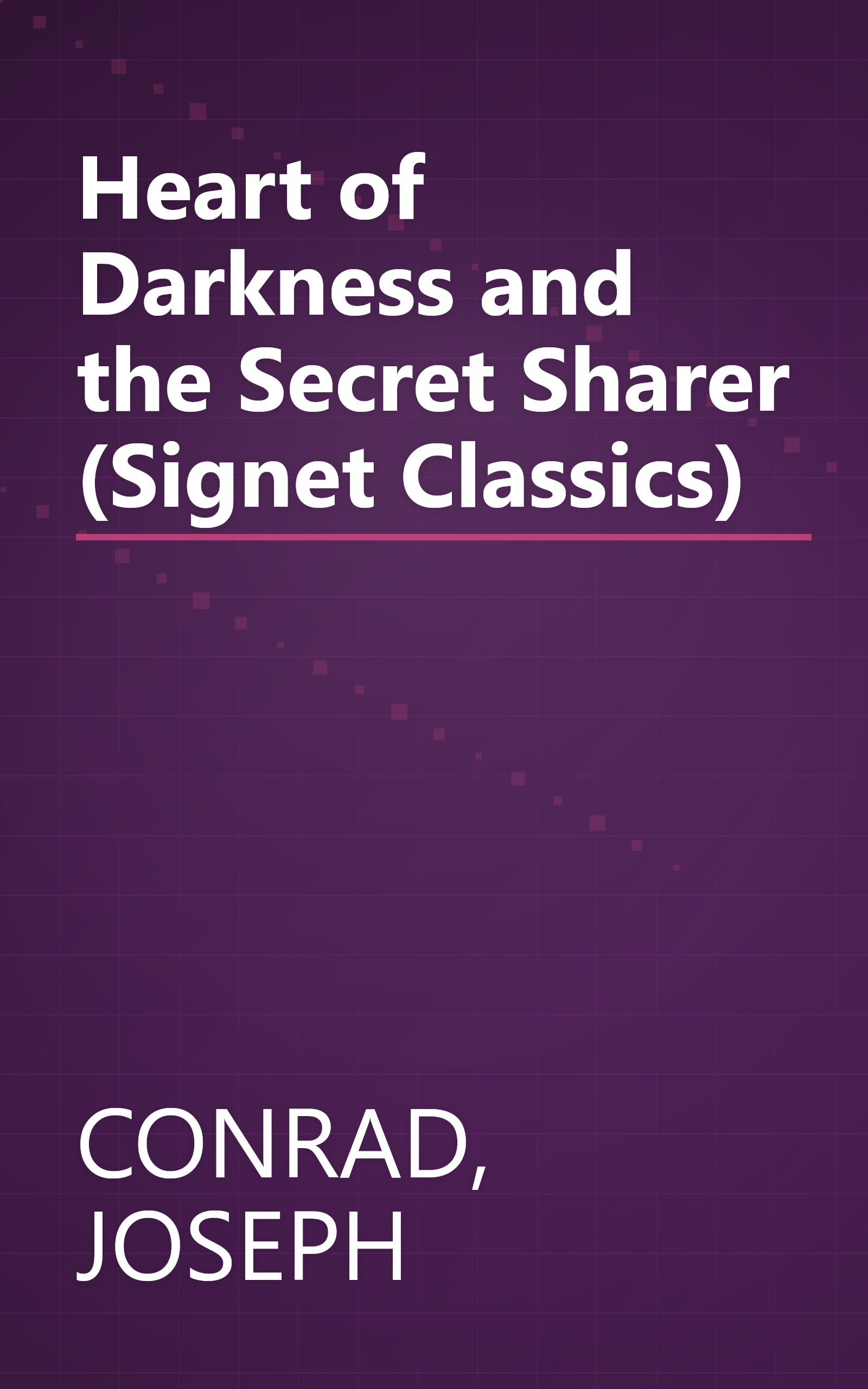 Heart of Darkness and the Secret Sharer (Signet Classics) book cover