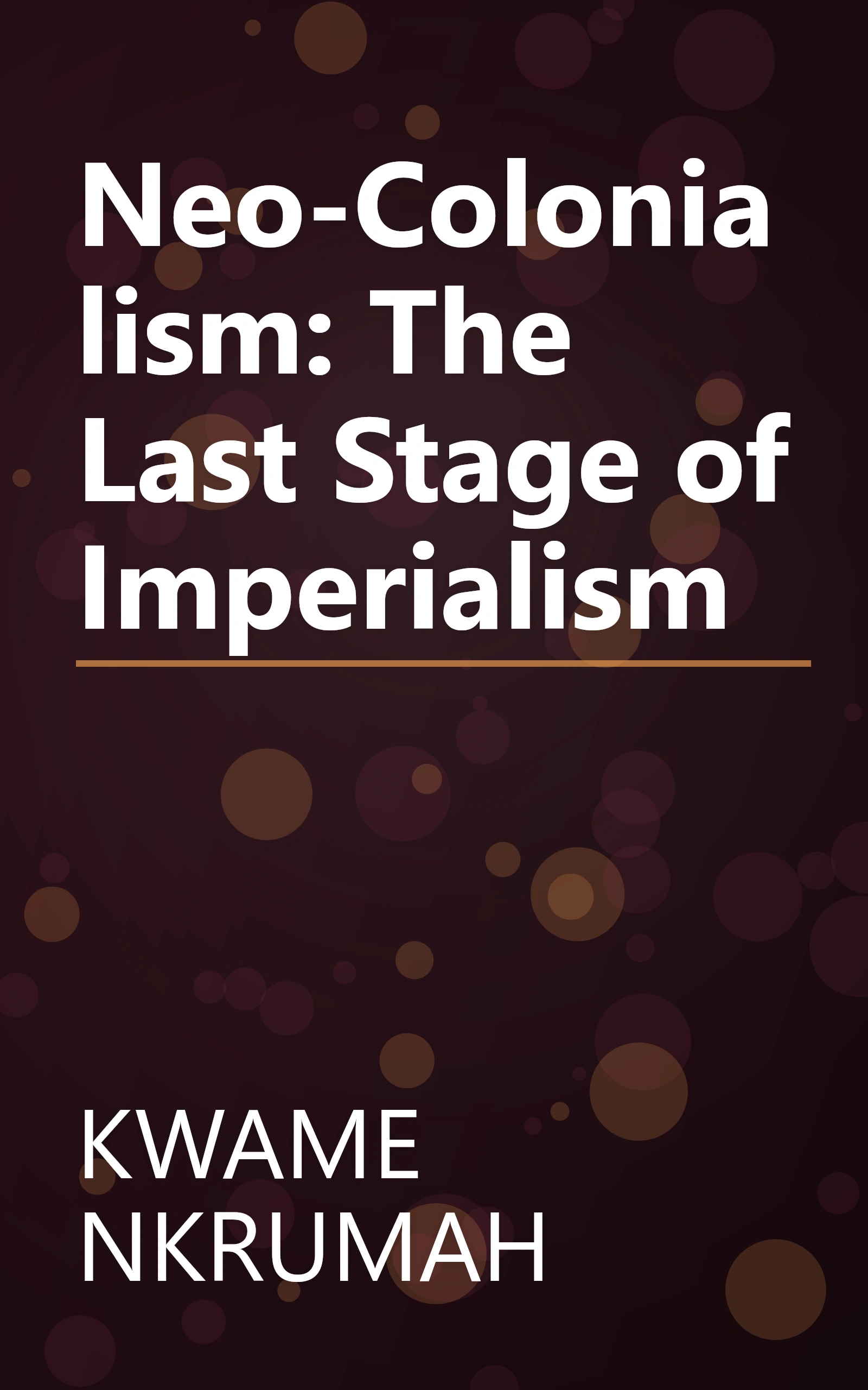 Neo-Colonialism: The Last Stage of Imperialism book cover