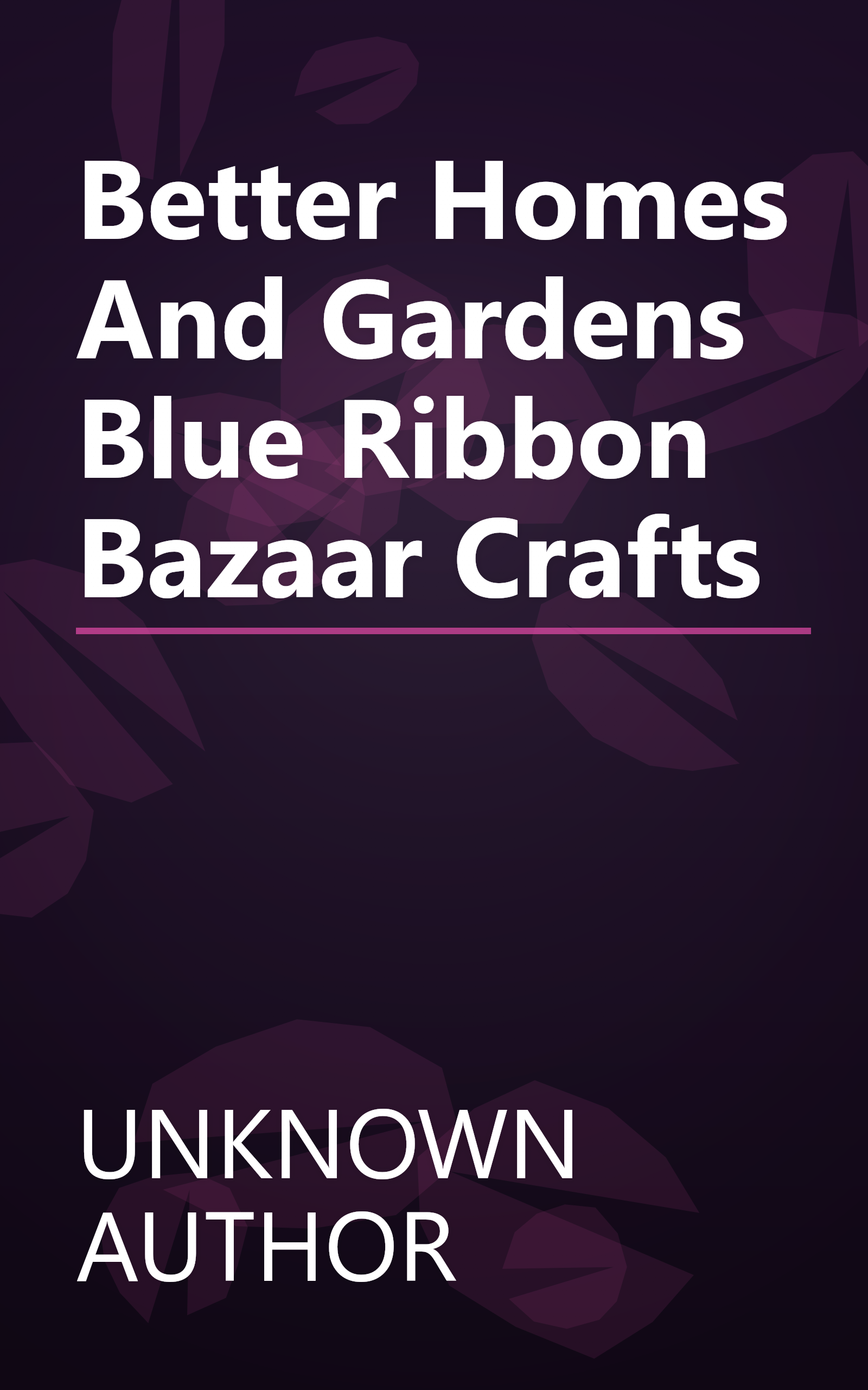 Better Homes And Gardens Blue Ribbon Bazaar Crafts book cover