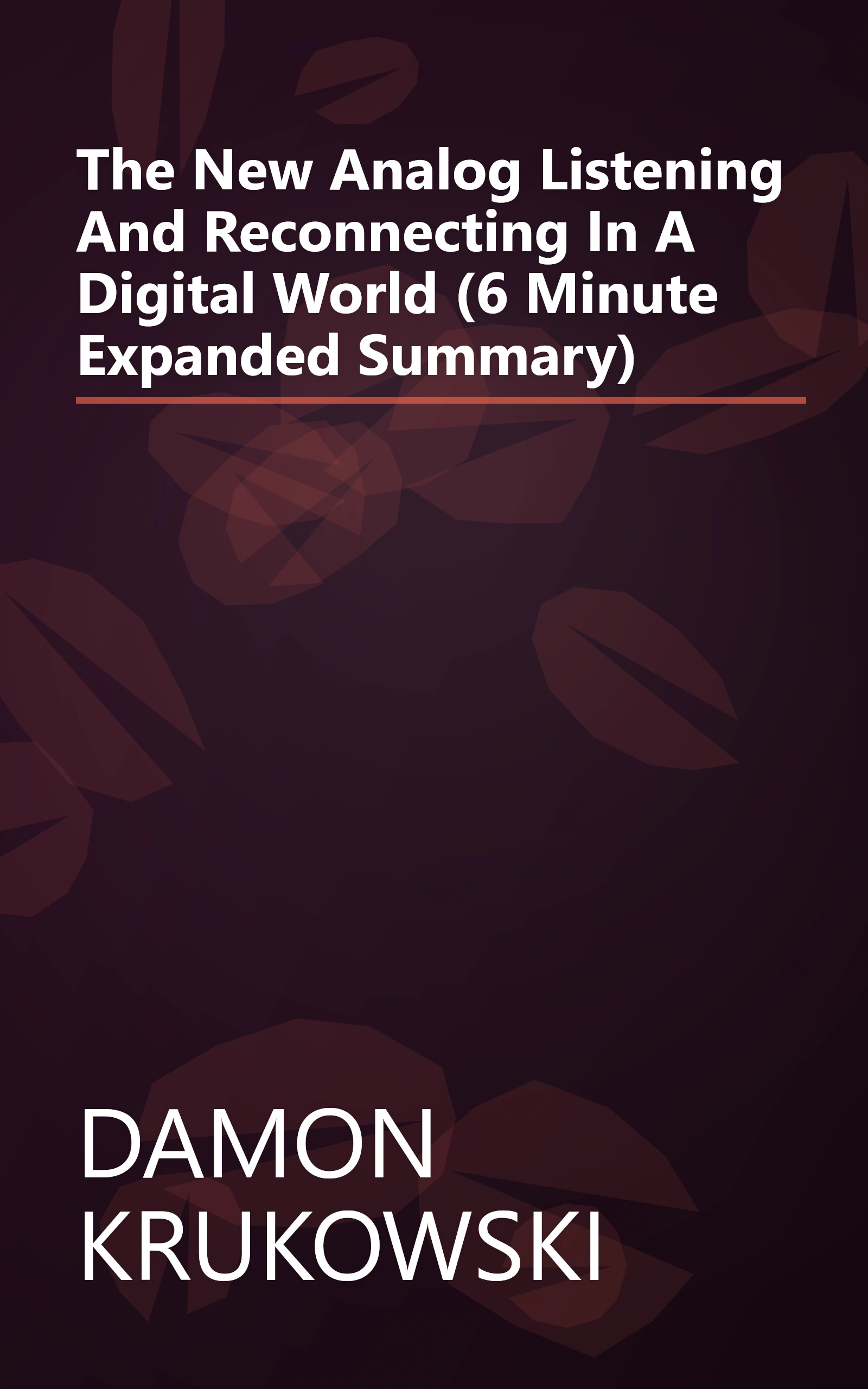 The New Analog  Listening And Reconnecting In A Digital World (6 Minute   Expanded Summary) book cover