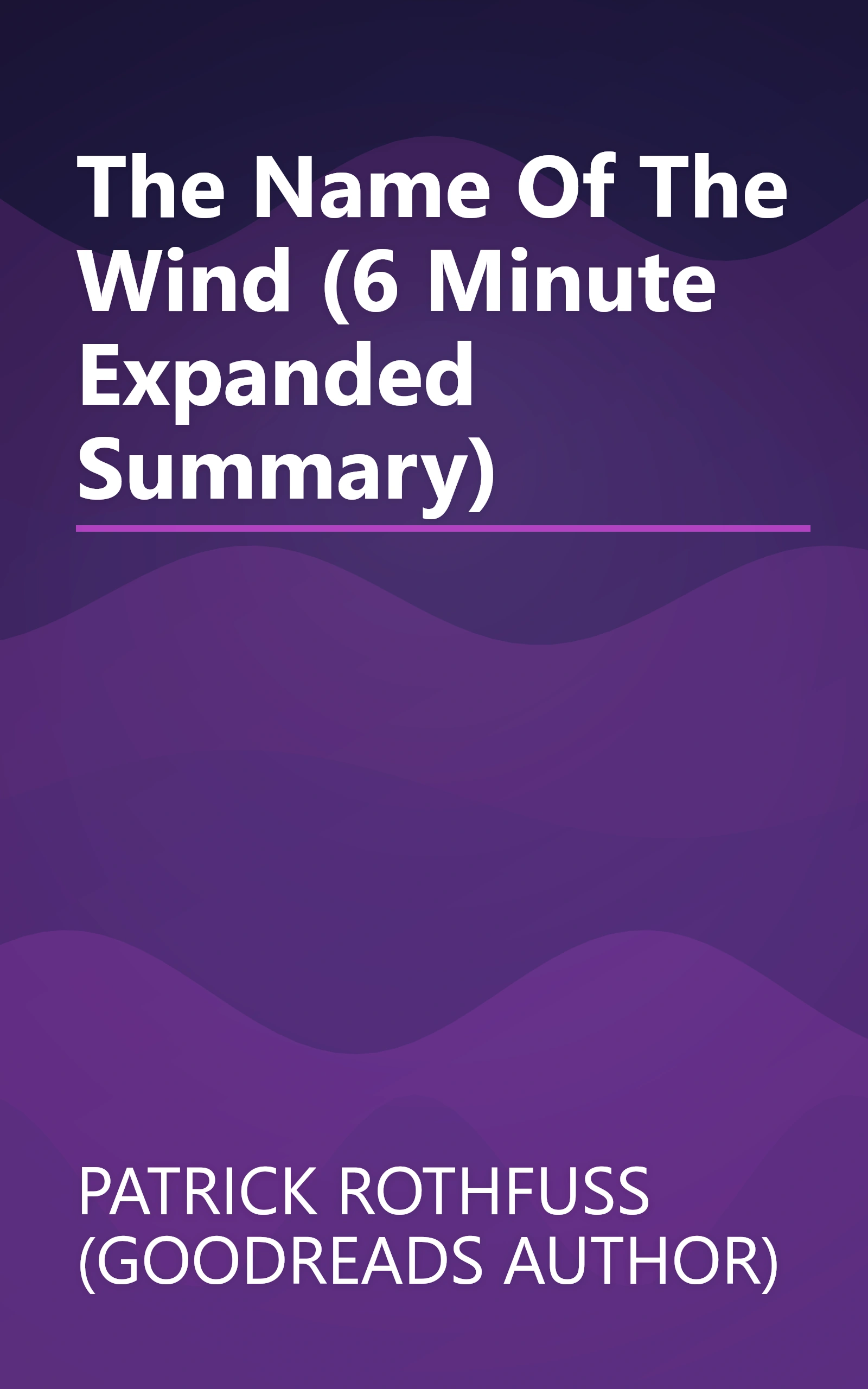 The Name Of The Wind (6 Minute   Expanded Summary) book cover