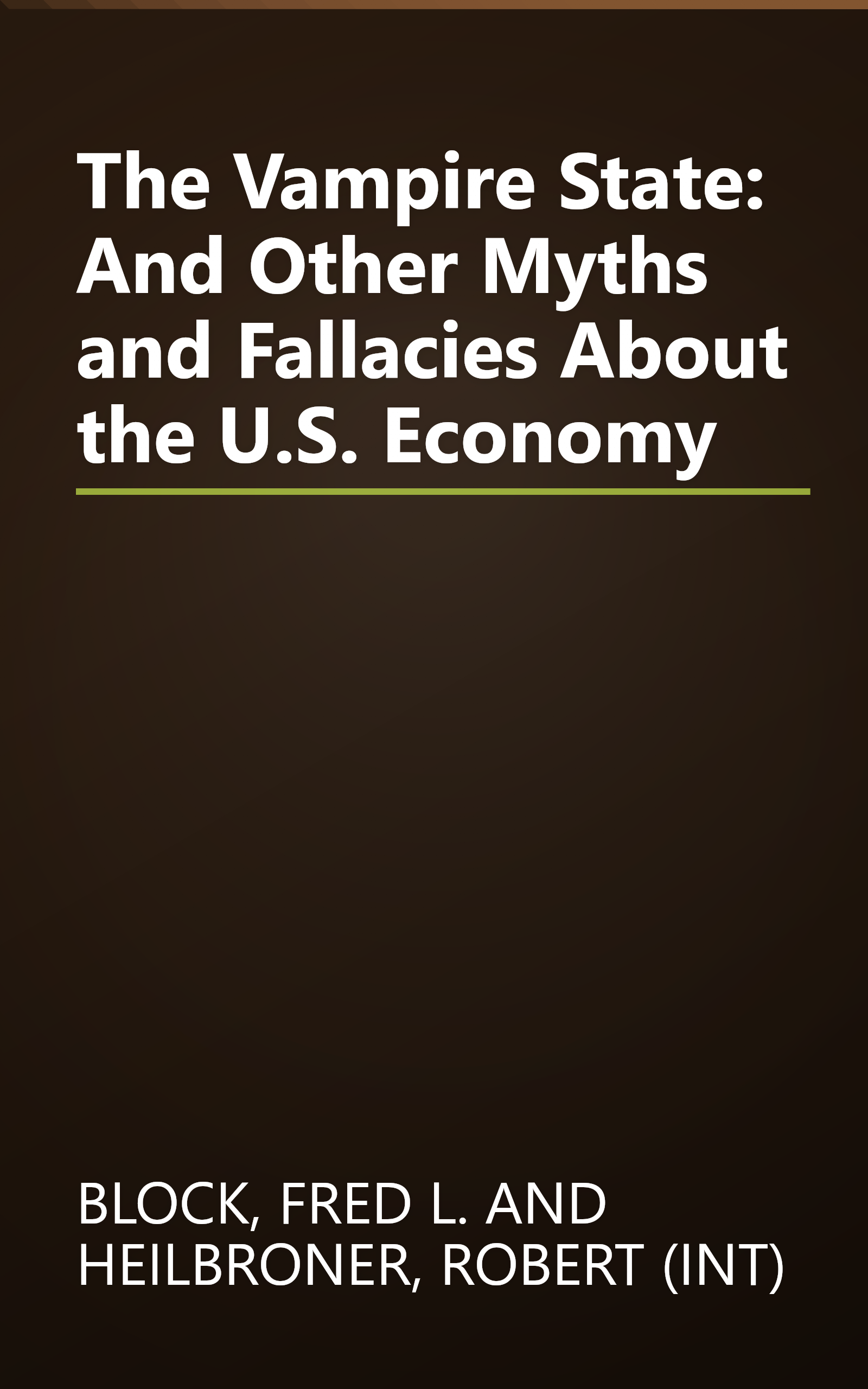 The Vampire State: And Other Myths and Fallacies About the U.S. Economy book cover