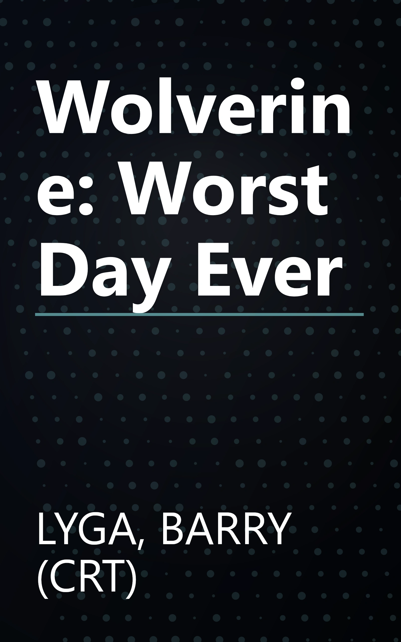 Wolverine: Worst Day Ever book cover
