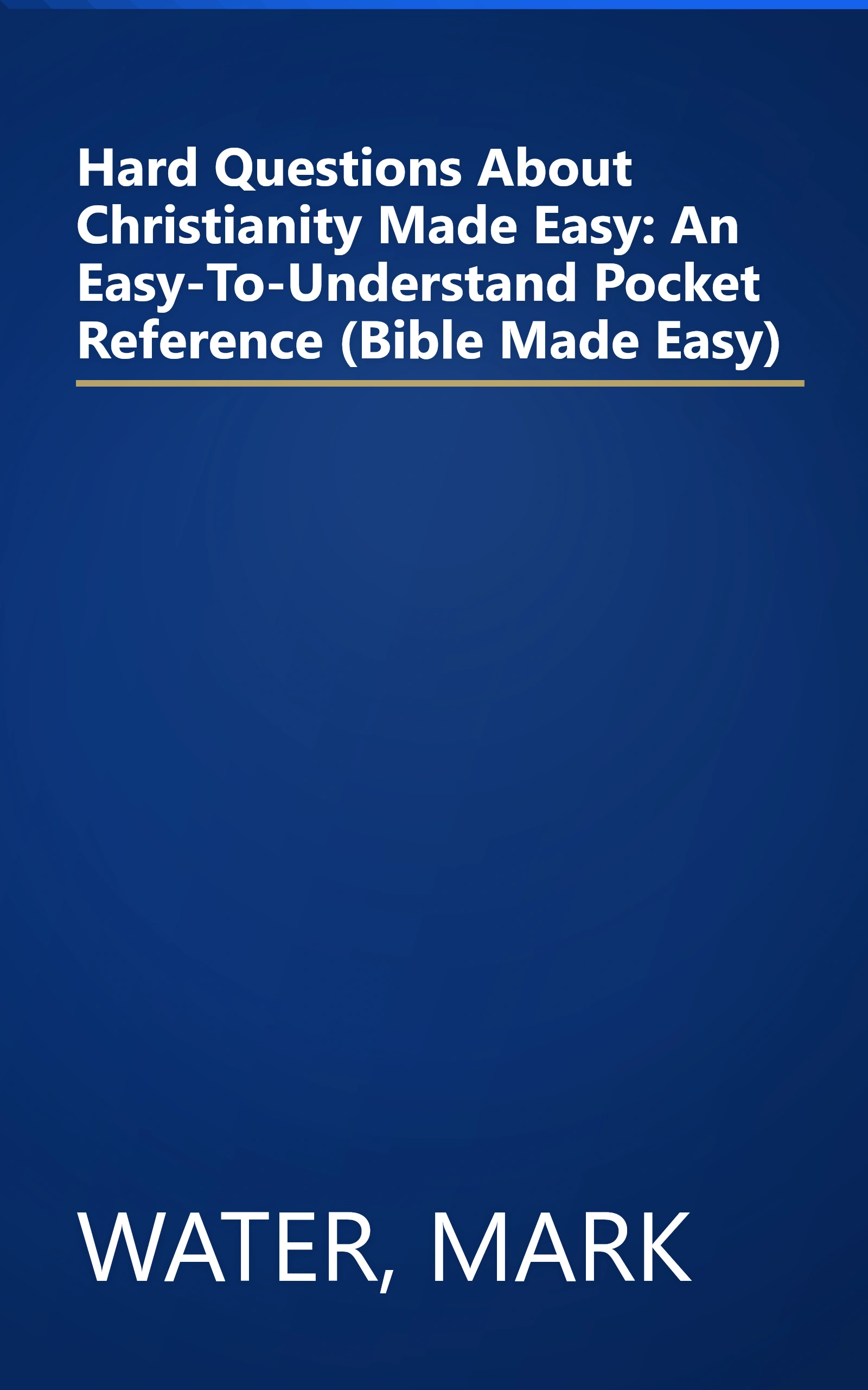 Hard Questions About Christianity Made Easy: An Easy-To-Understand Pocket Reference (Bible Made Easy) book cover