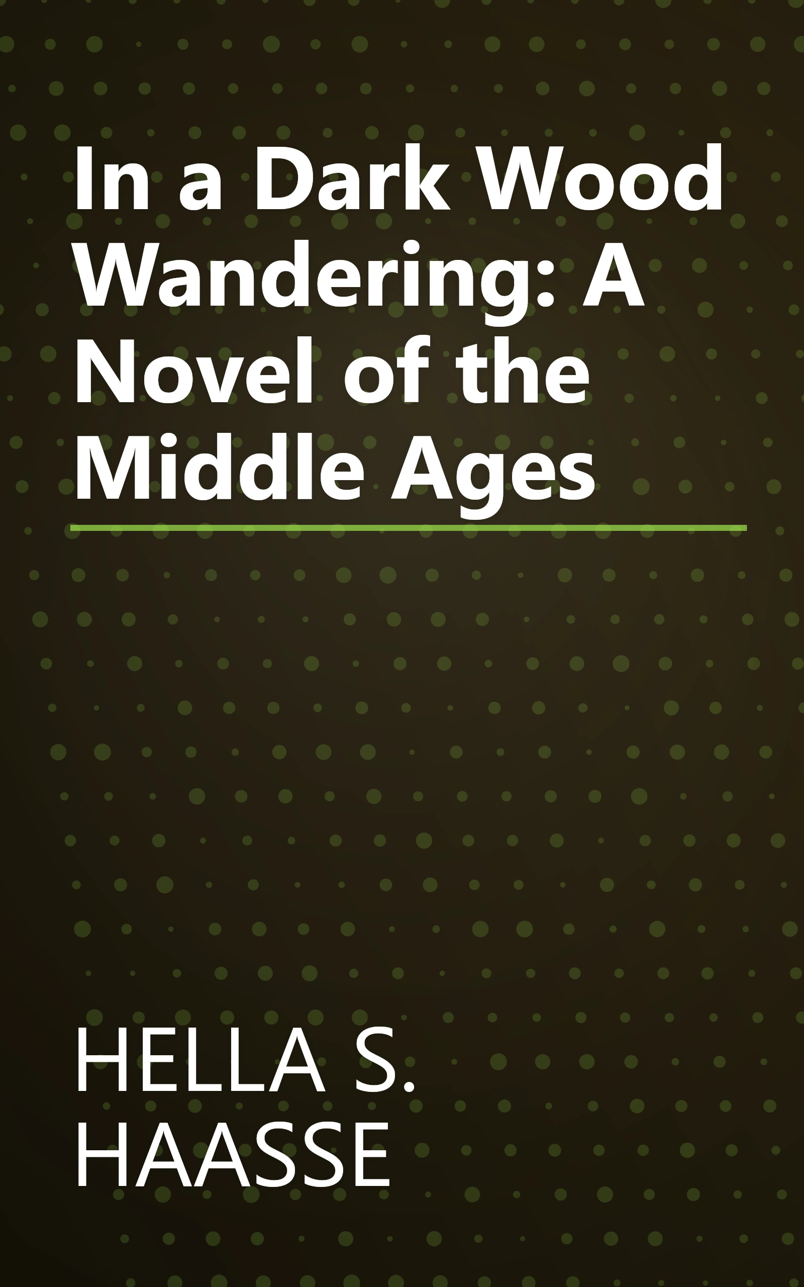 In a Dark Wood Wandering: A Novel of the Middle Ages book cover