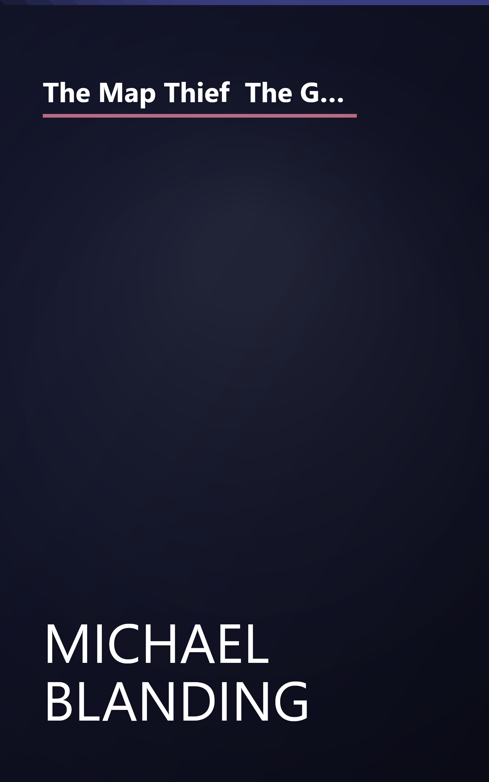 The Map Thief  The Gripping Story Of An Esteemed Rare Map Dealer Who Made Millions Stealing Priceles (6 Minute   Expanded Summary) book cover