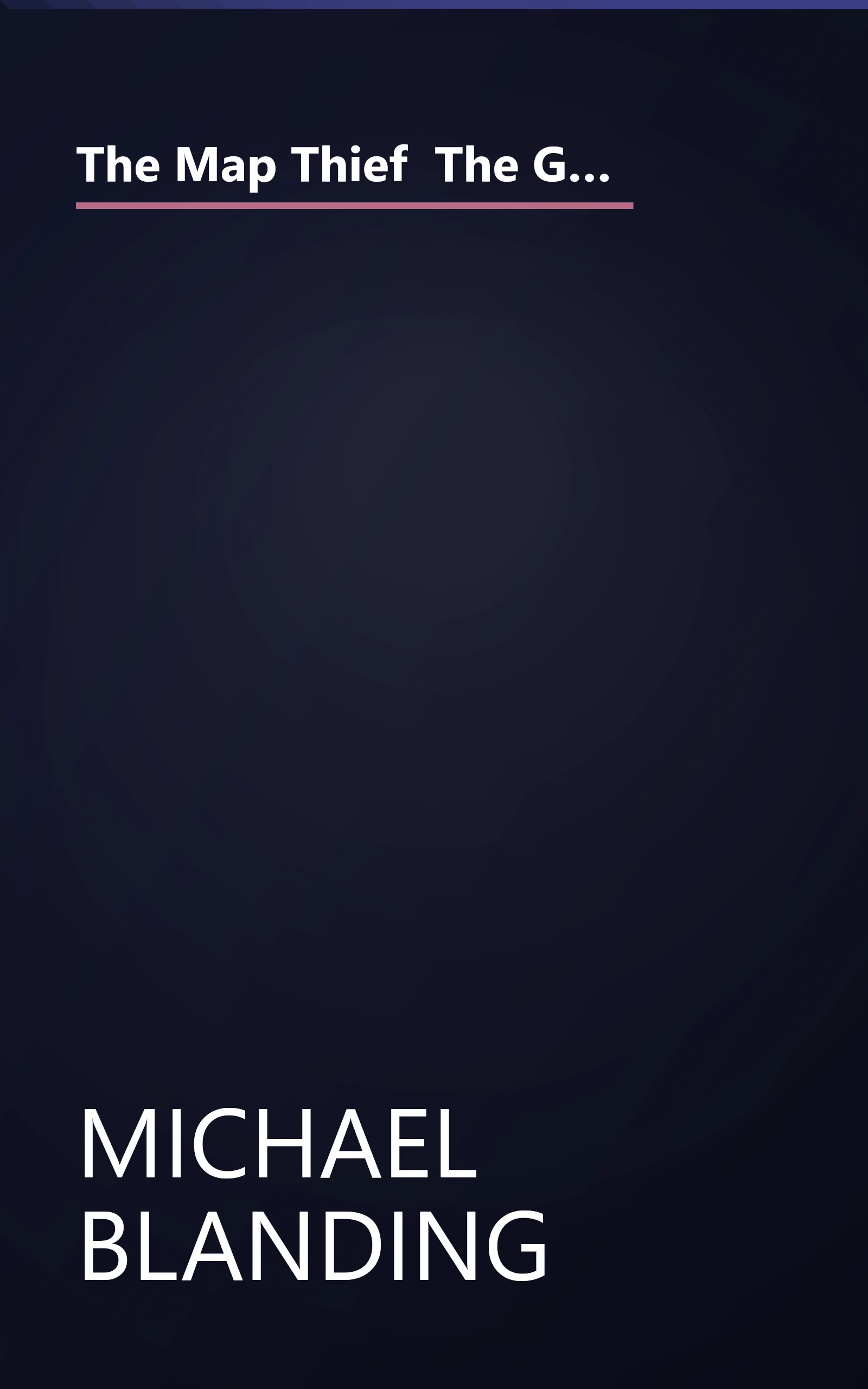 The Map Thief  The Gripping Story Of An Esteemed Rare Map Dealer Who Made Millions Stealing Priceles (6 Minute   Expanded Summary) book cover