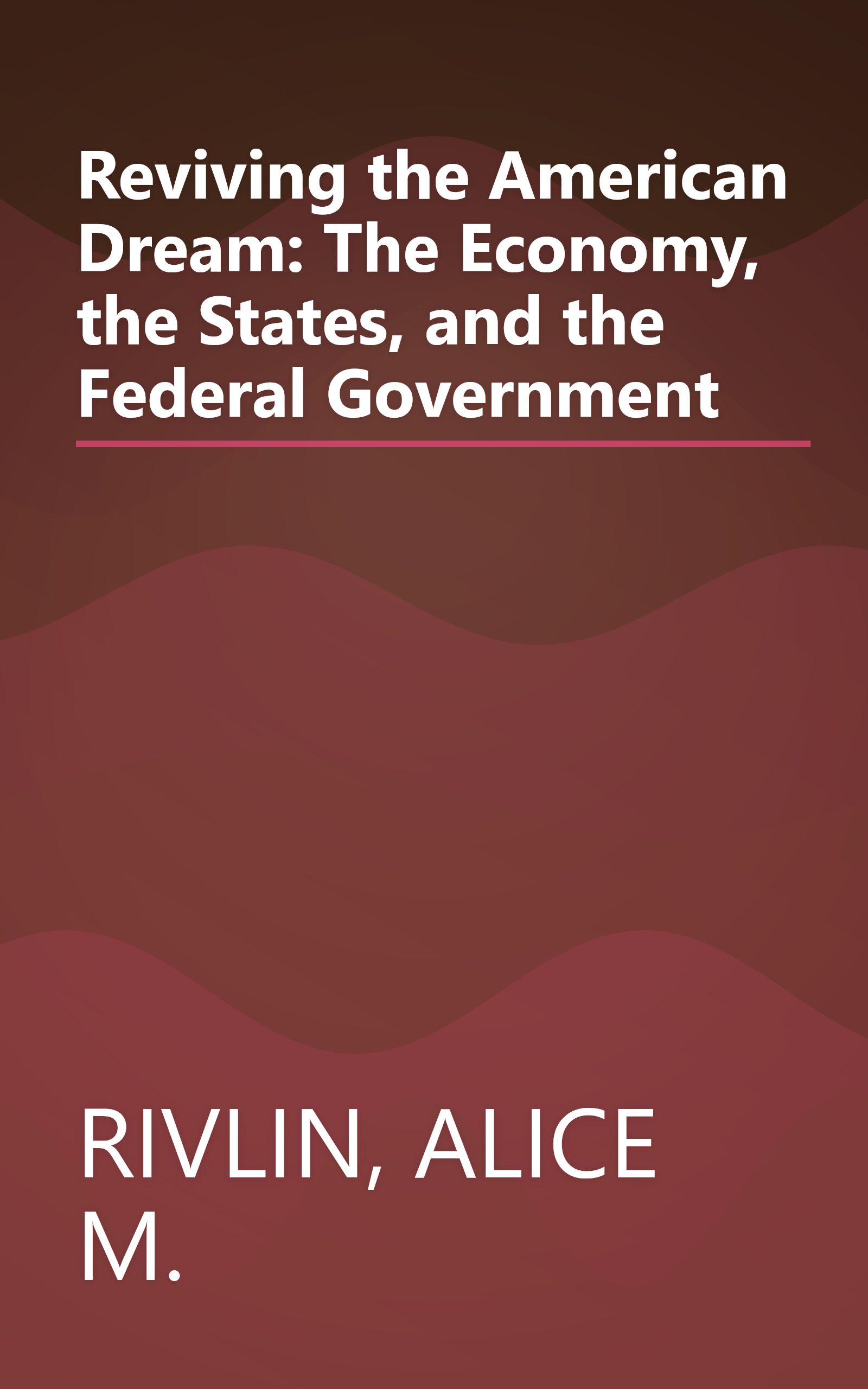 Reviving the American Dream: The Economy, the States, and the Federal Government book cover