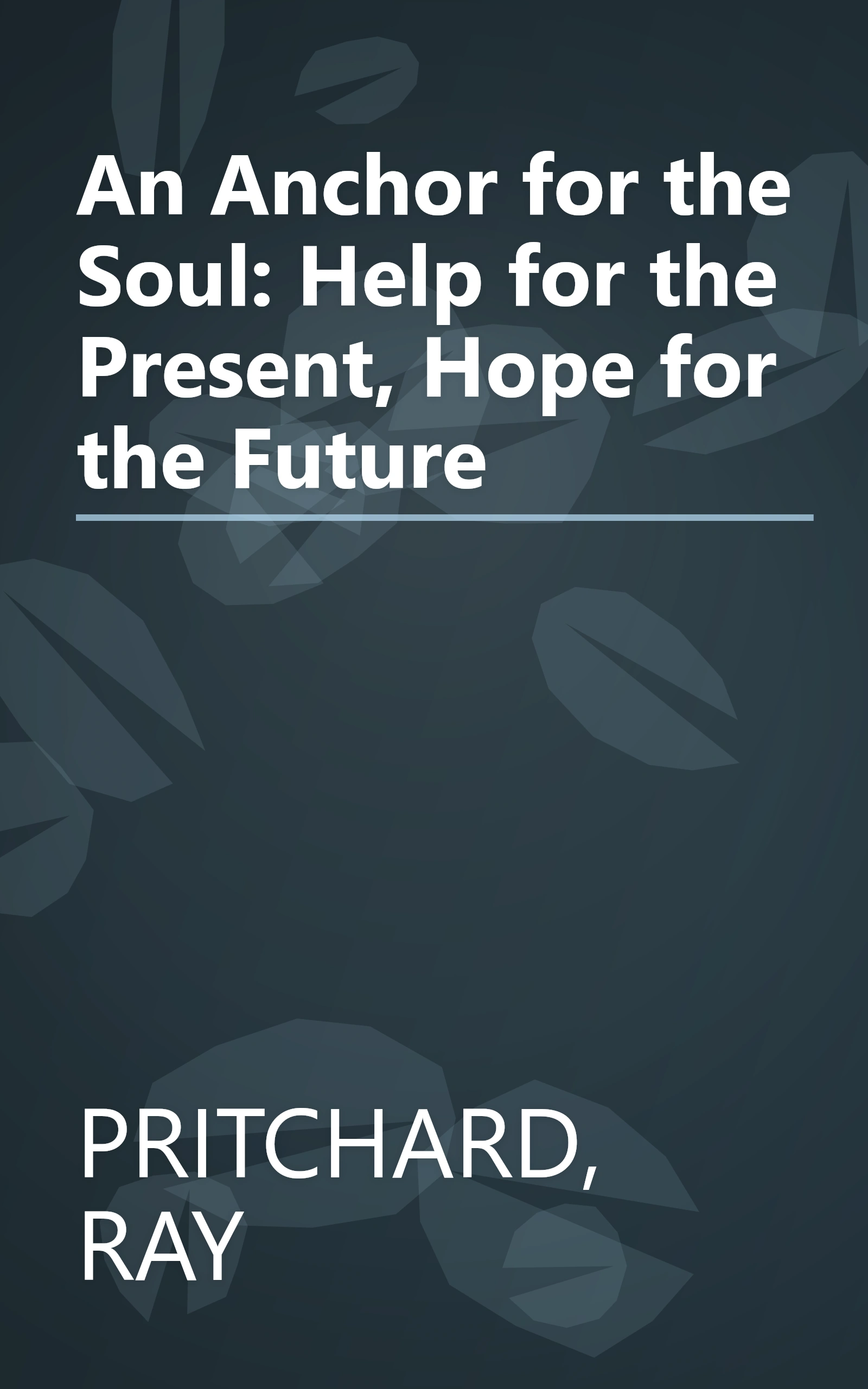 An Anchor for the Soul: Help for the Present, Hope for the Future book cover