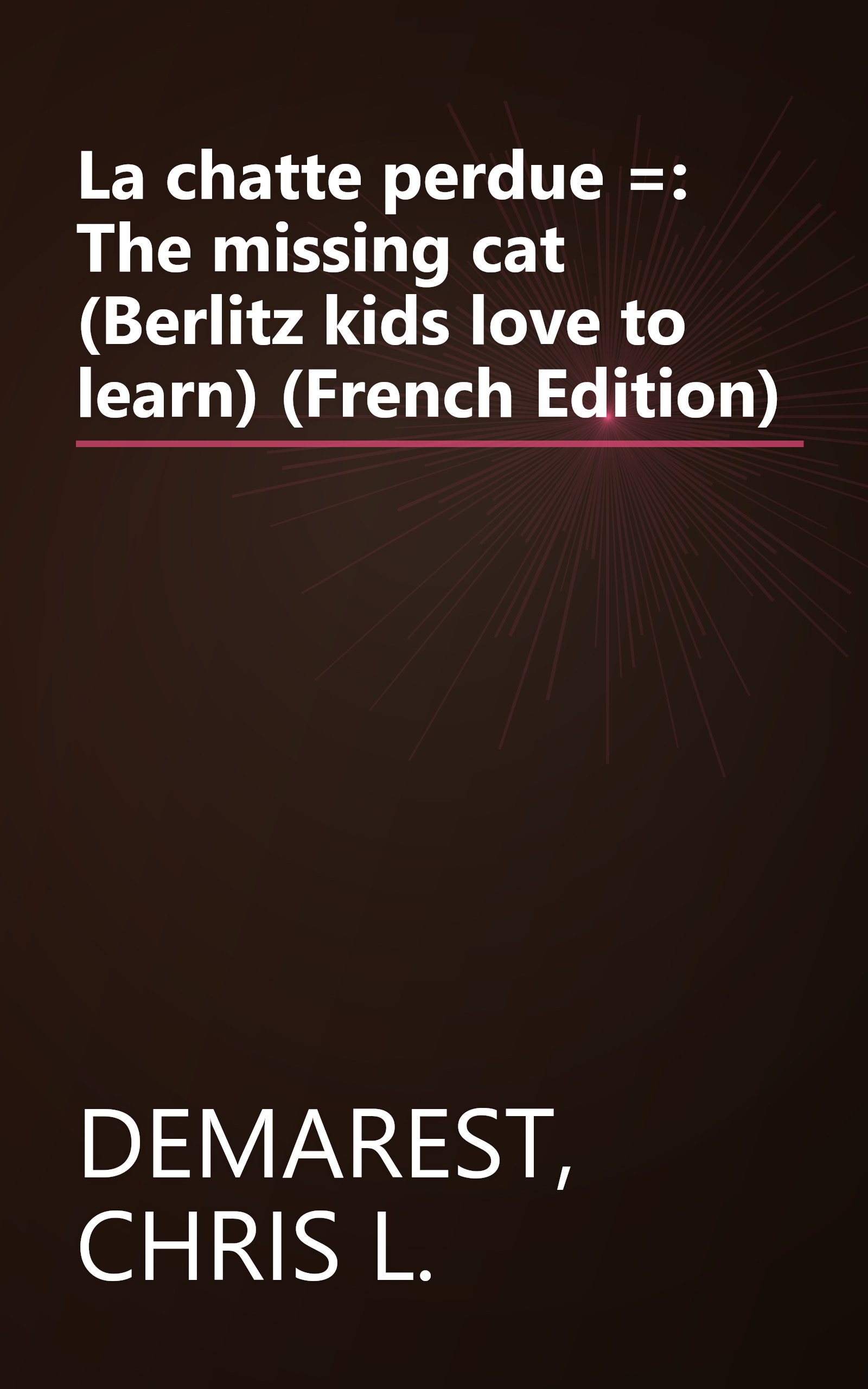 La chatte perdue =: The missing cat (Berlitz kids love to learn) (French Edition) book cover