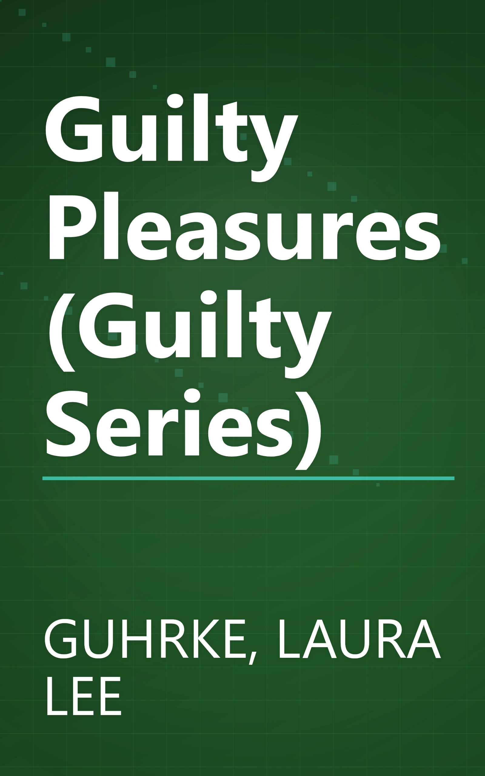 Guilty Pleasures (Guilty Series) book cover