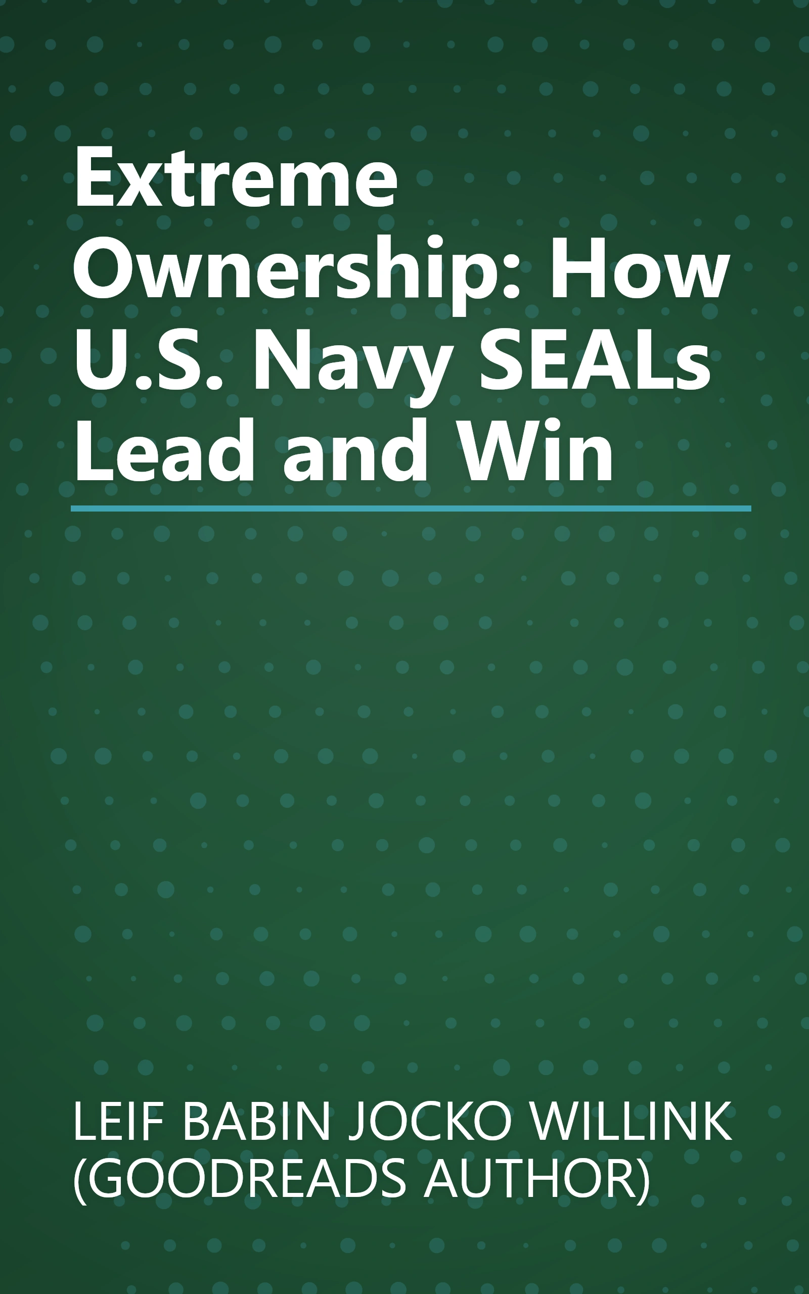 Extreme Ownership: How U.S. Navy SEALs Lead and Win book cover