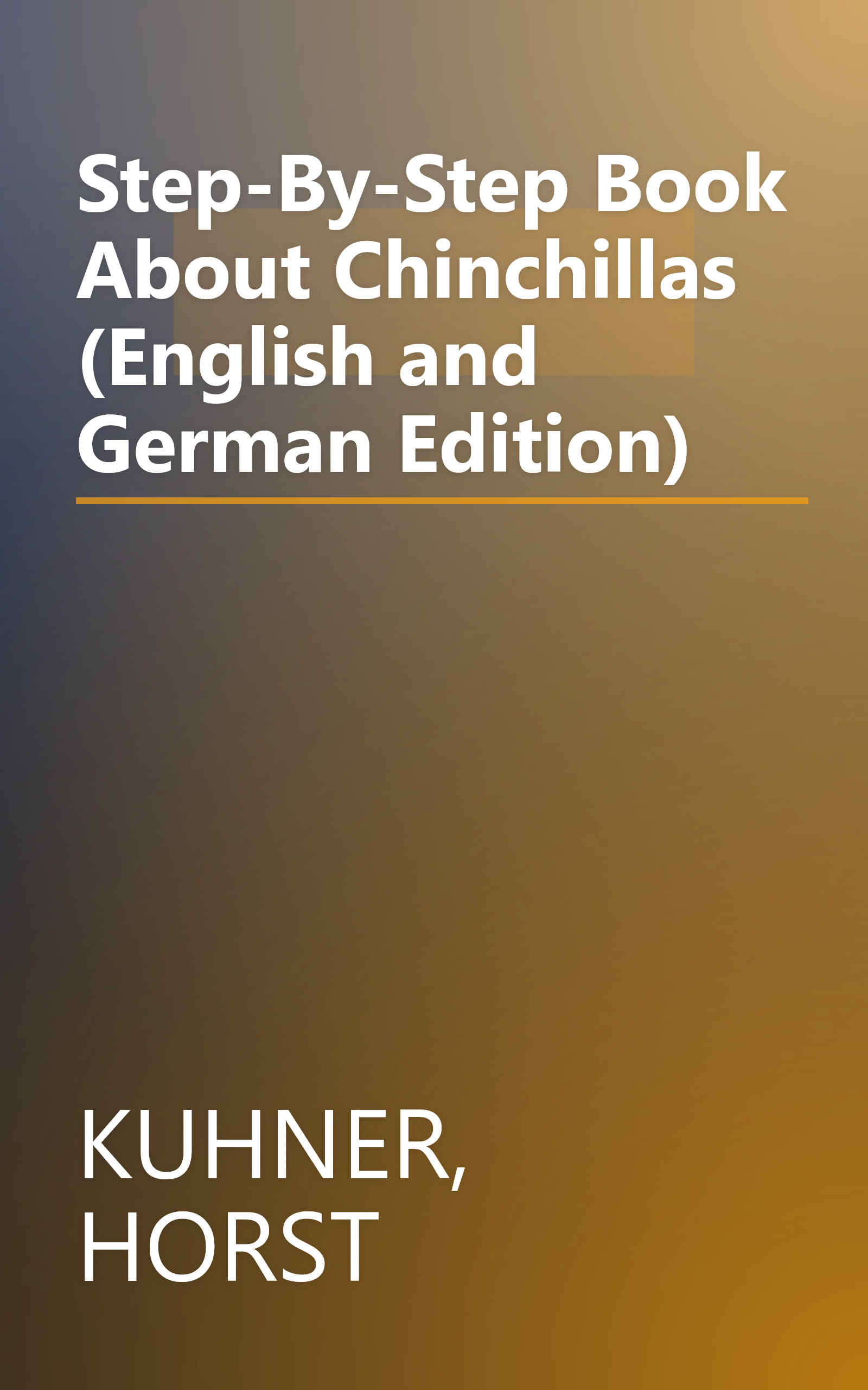 Step-By-Step Book About Chinchillas (English and German Edition) book cover