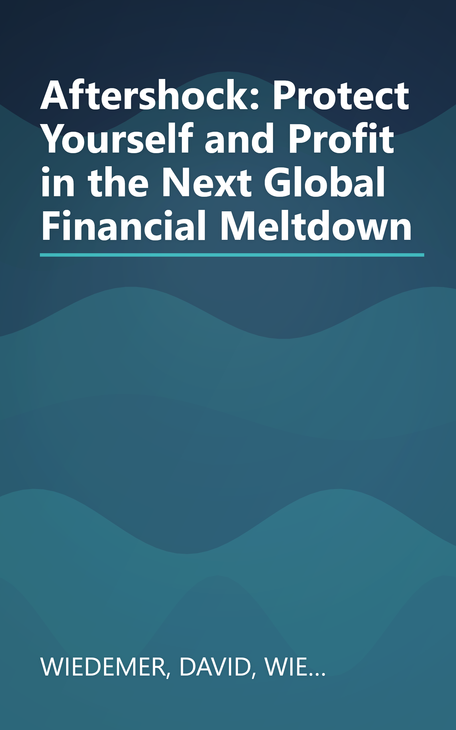 Aftershock: Protect Yourself and Profit in the Next Global Financial Meltdown book cover