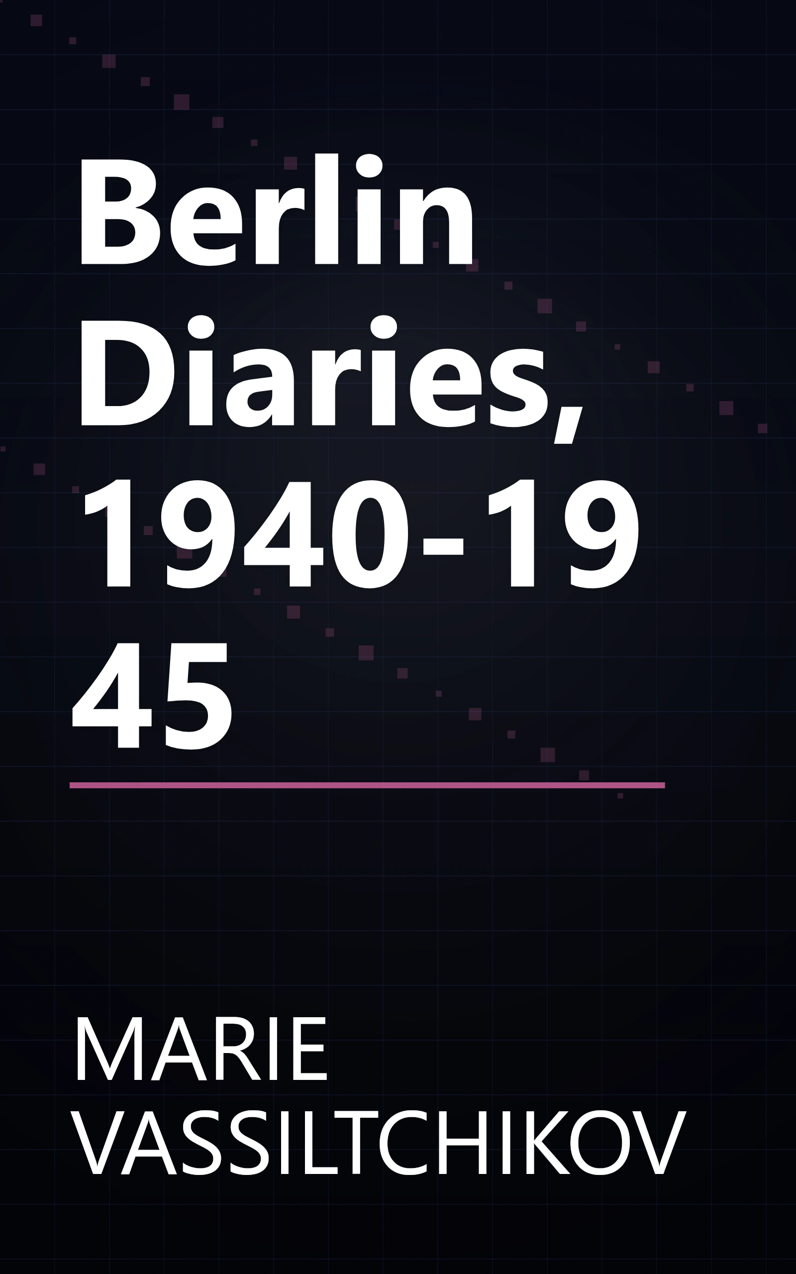 Berlin Diaries, 1940-1945 book cover