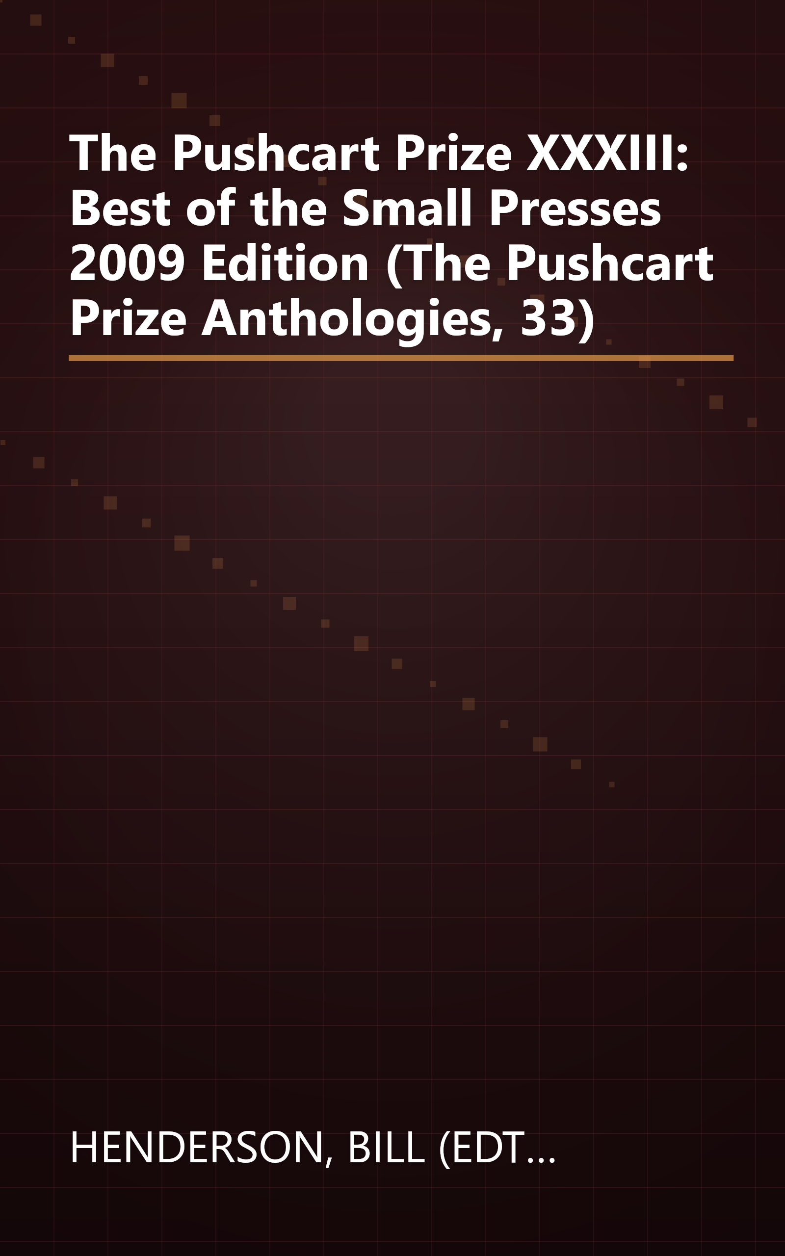 The Pushcart Prize XXXIII: Best of the Small Presses 2009 Edition (The Pushcart Prize Anthologies, 33) book cover