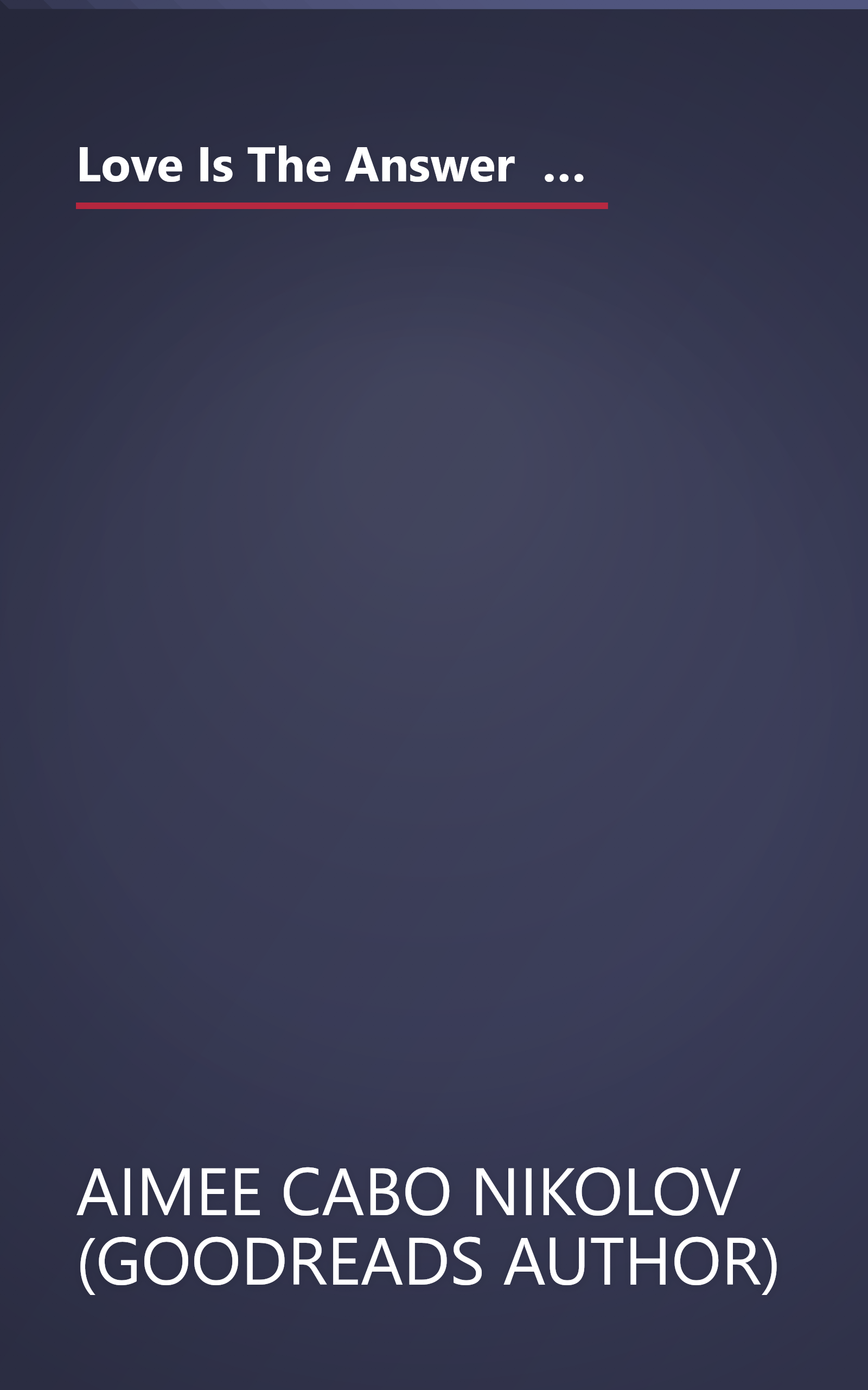 Love Is The Answer  God Is The Cure  A True Story Of Abuse  Betrayal And Unconditional Love (10 Minute   Deep Dive Summary) book cover