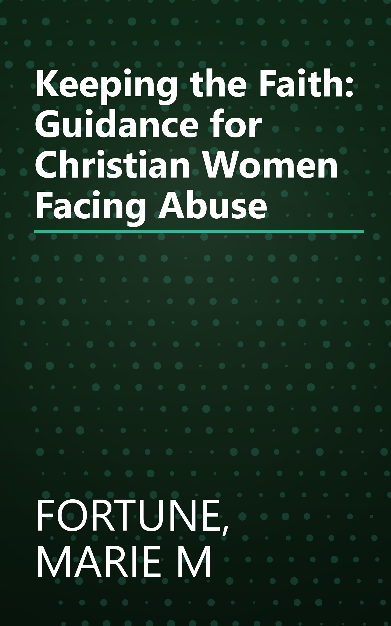 Keeping the Faith: Guidance for Christian Women Facing Abuse book cover