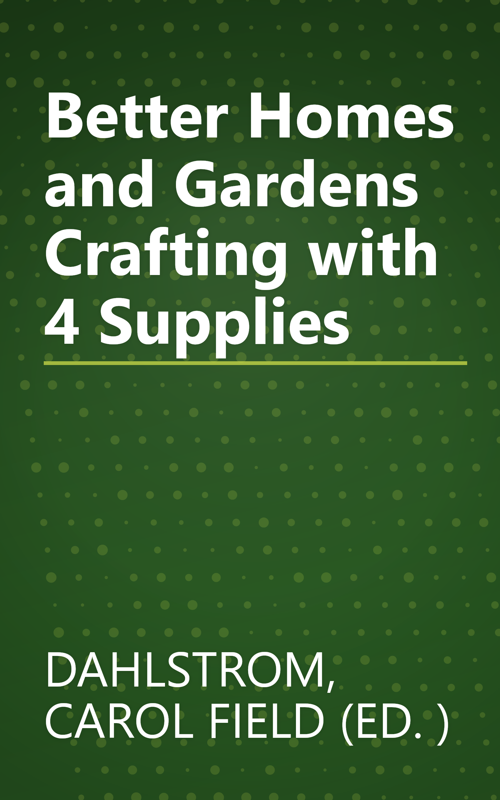 Better Homes and Gardens Crafting with 4 Supplies book cover