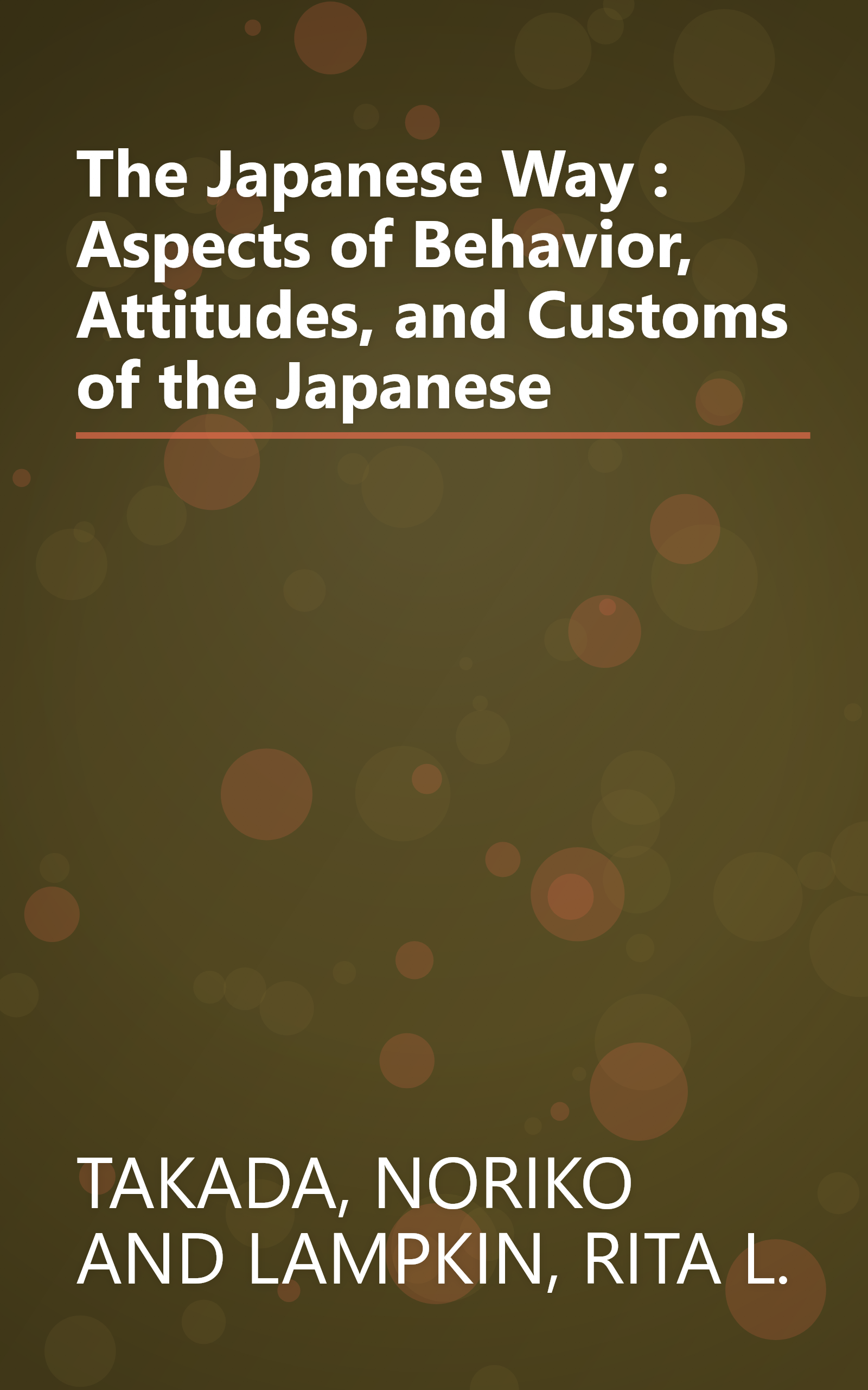 The Japanese Way : Aspects of Behavior, Attitudes, and Customs of the Japanese book cover
