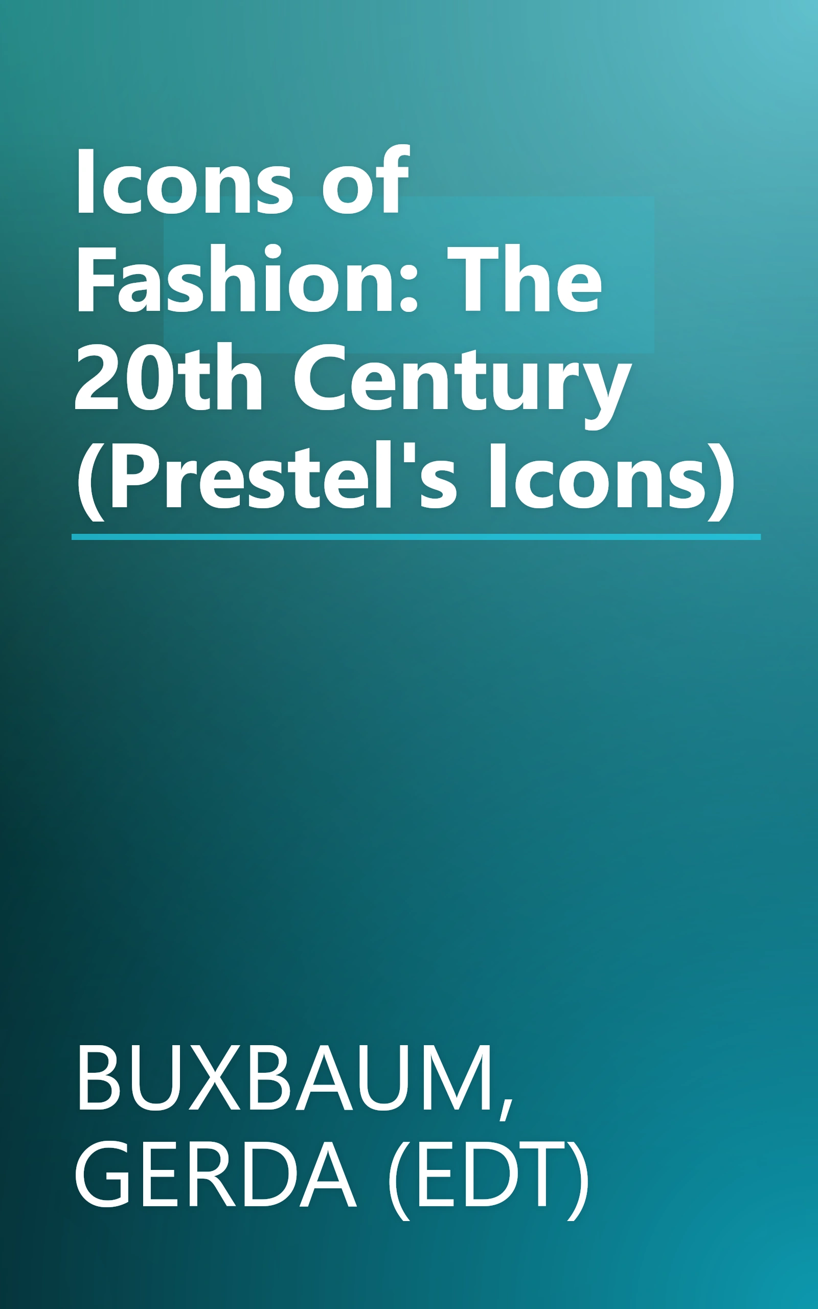 Icons of Fashion: The 20th Century (Prestel's Icons) book cover