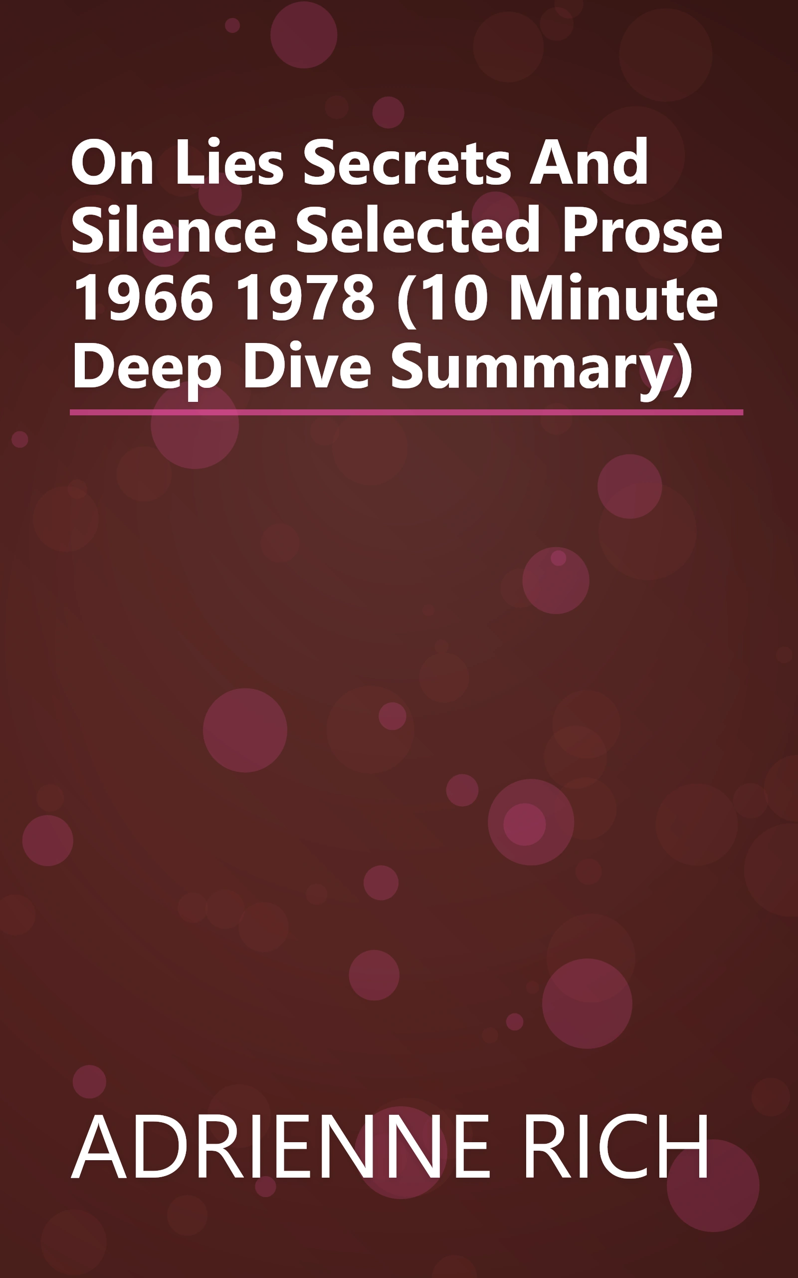 On Lies  Secrets  And Silence  Selected Prose 1966 1978 (10 Minute   Deep Dive Summary) book cover