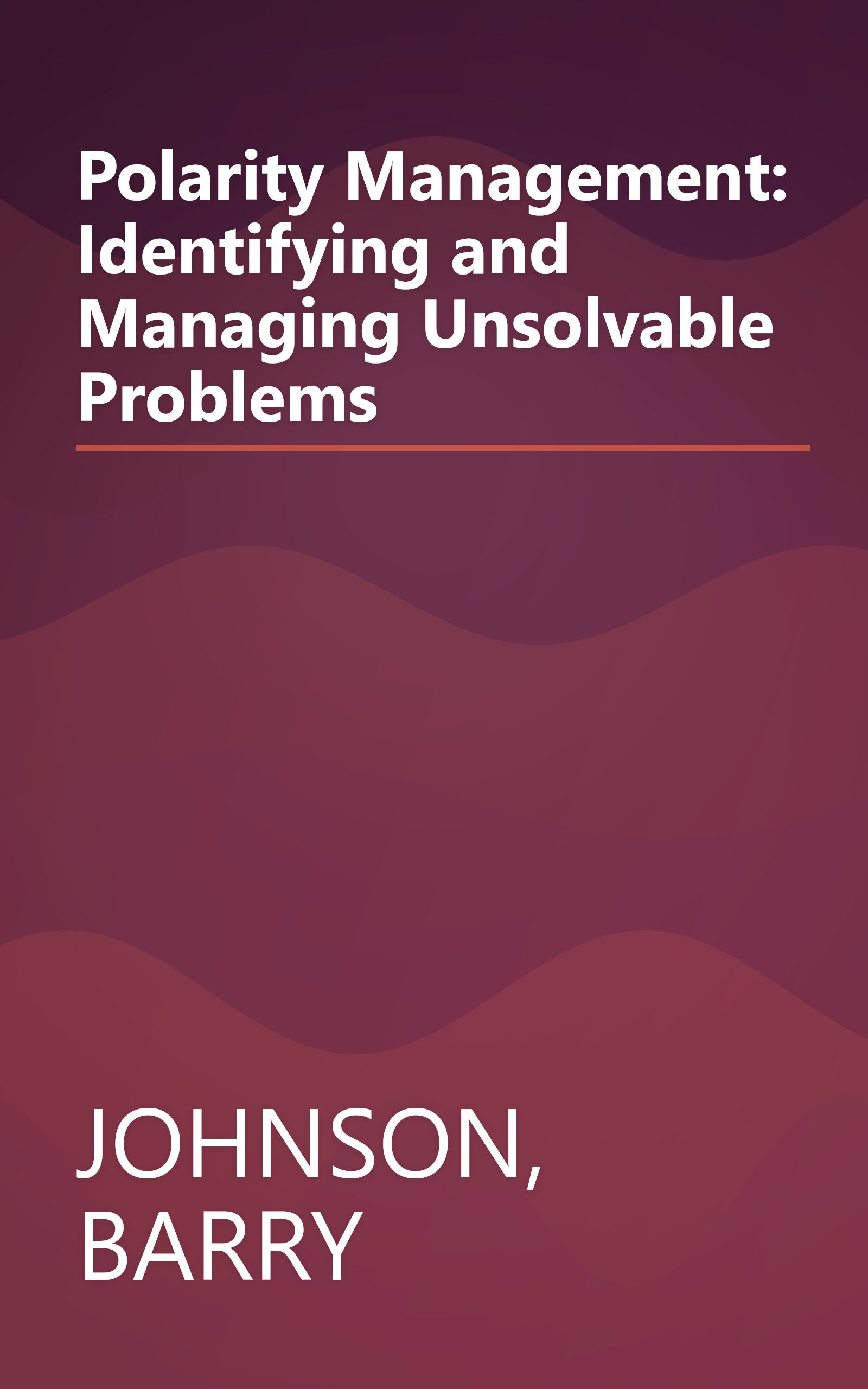 Polarity Management: Identifying and Managing Unsolvable Problems book cover