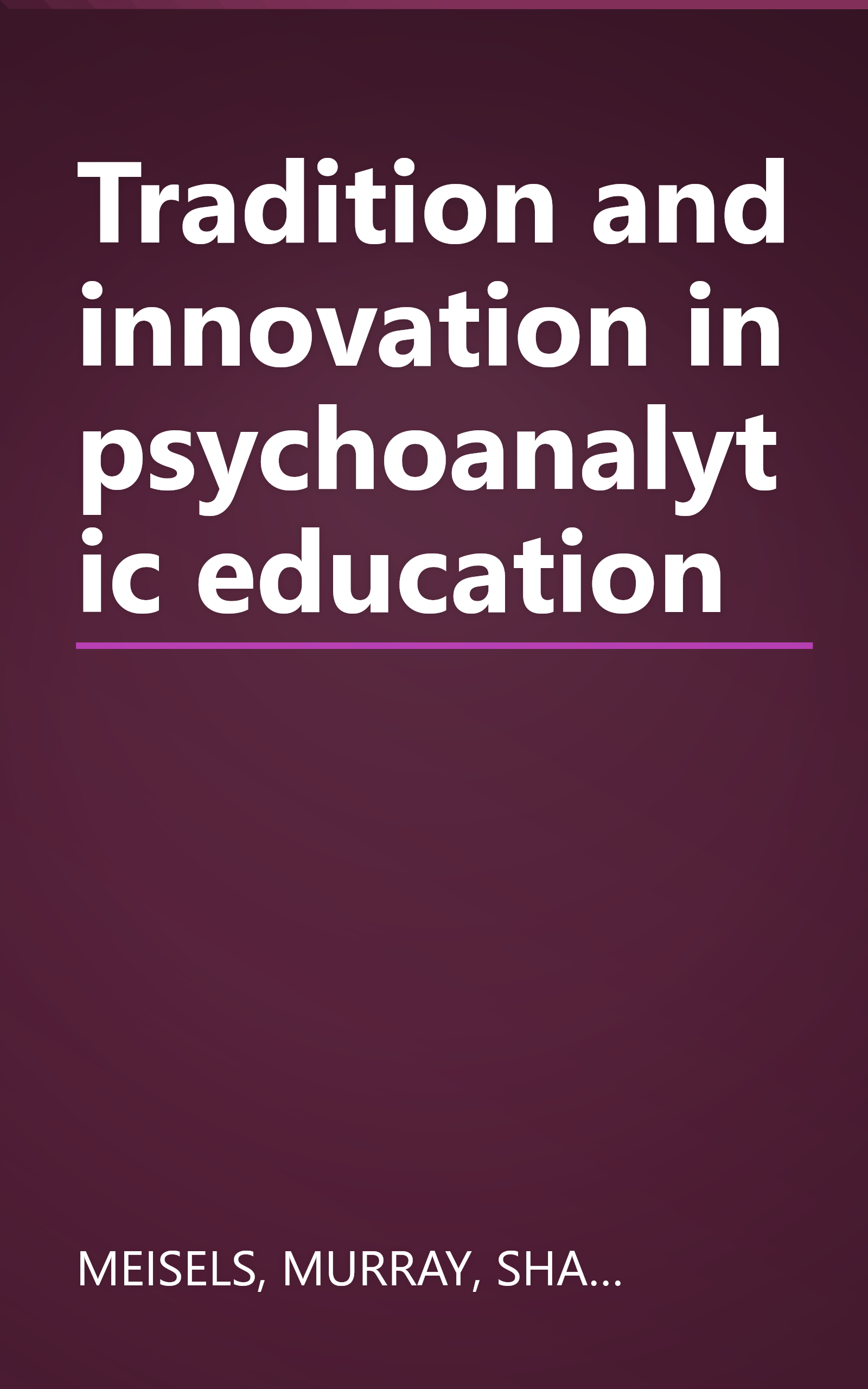 Tradition and innovation in psychoanalytic education book cover