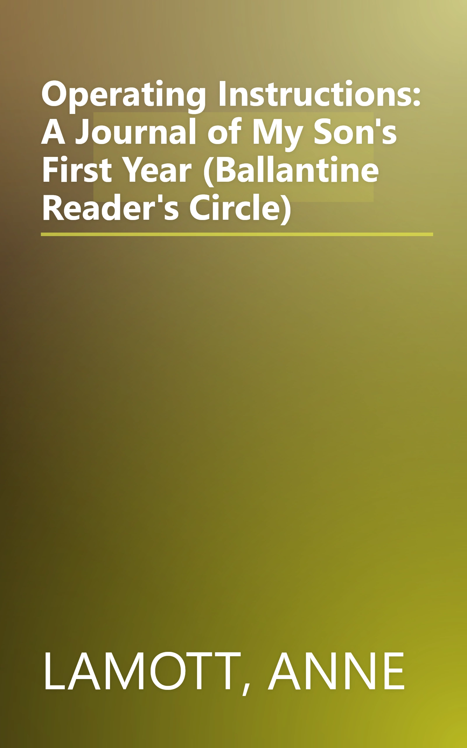 Operating Instructions: A Journal of My Son's First Year (Ballantine Reader's Circle) book cover