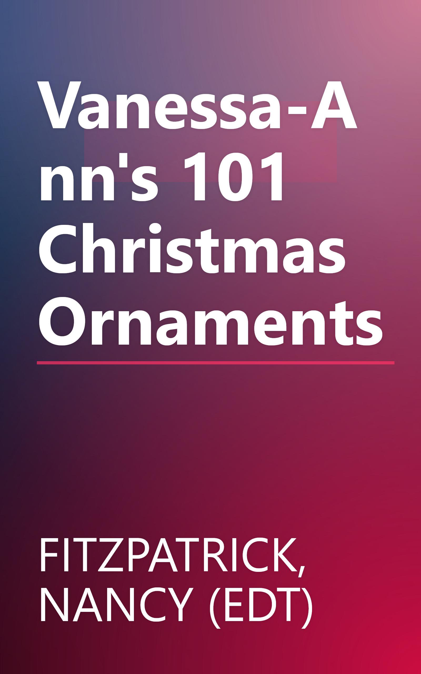 Vanessa-Ann's 101 Christmas Ornaments book cover