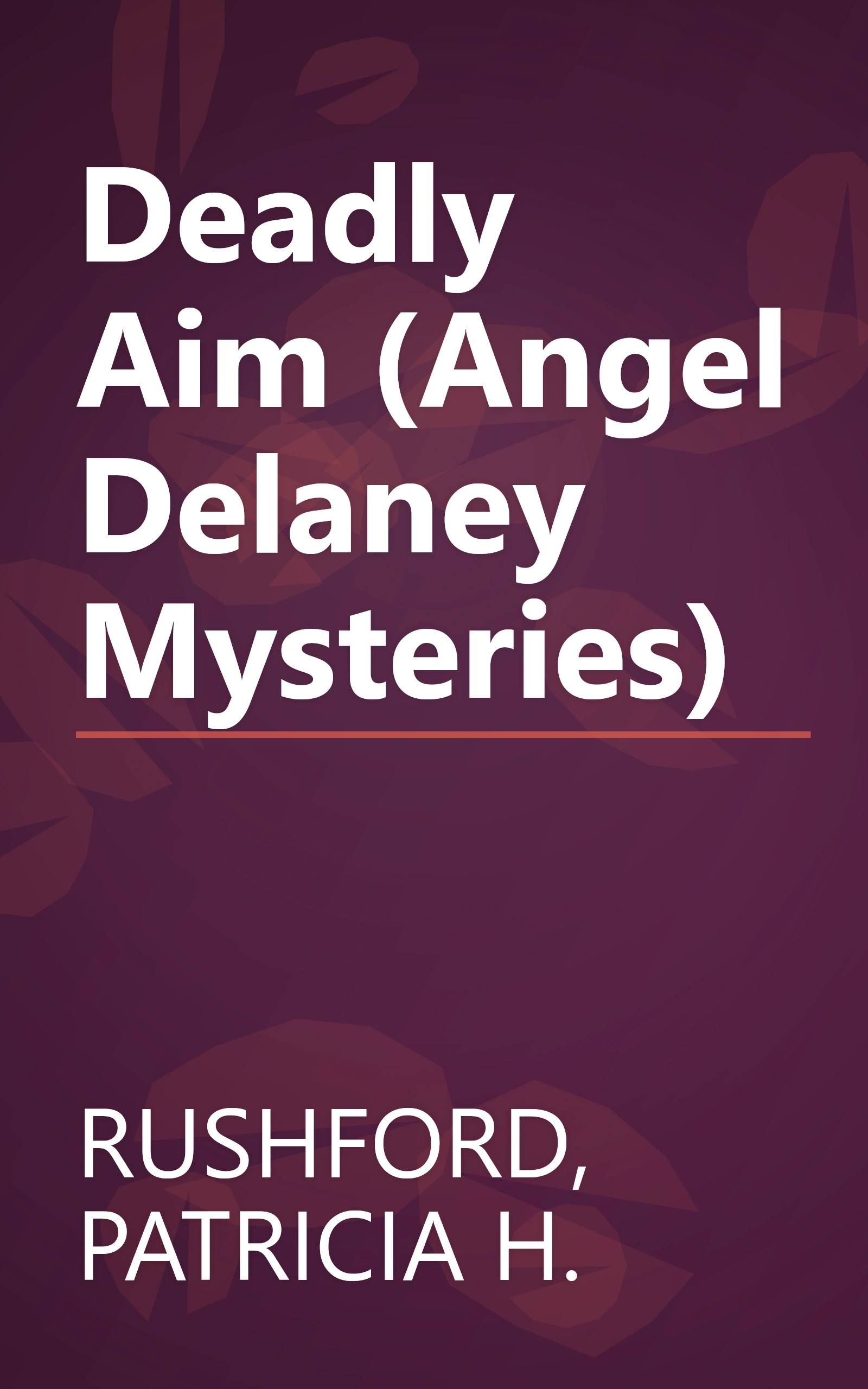 Deadly Aim (Angel Delaney Mysteries) book cover