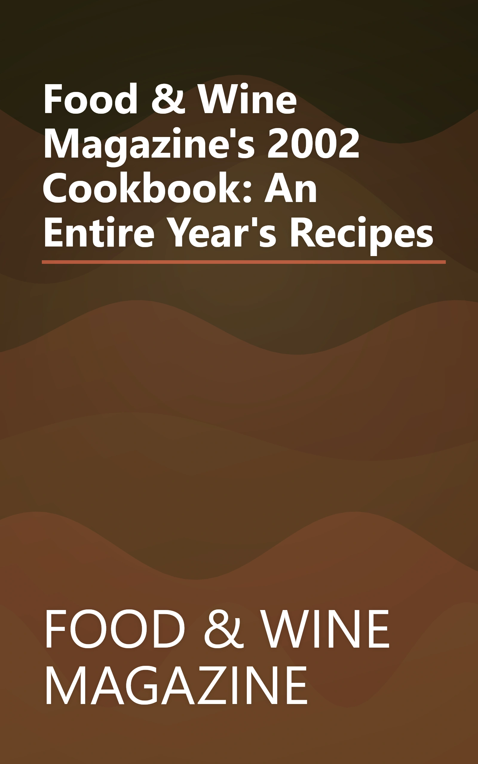 Food & Wine Magazine's 2002 Cookbook: An Entire Year's Recipes book cover