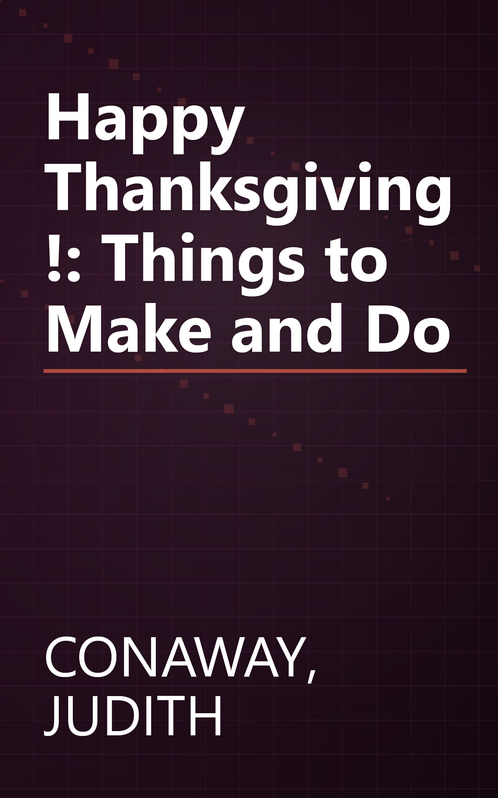 Happy Thanksgiving!: Things to Make and Do book cover