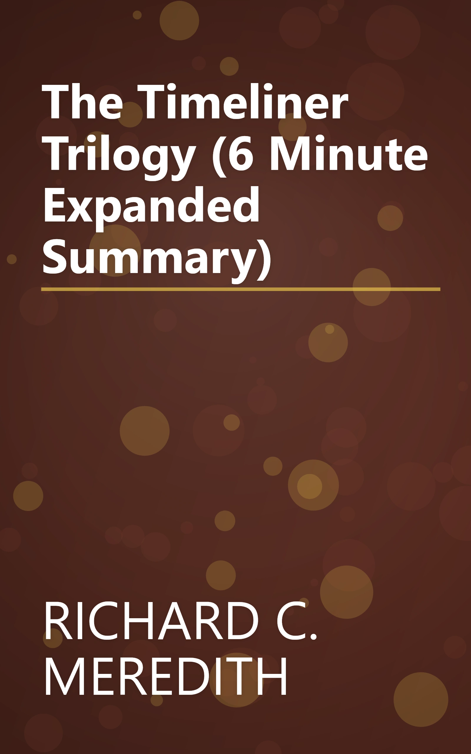The Timeliner Trilogy (6 Minute   Expanded Summary) book cover